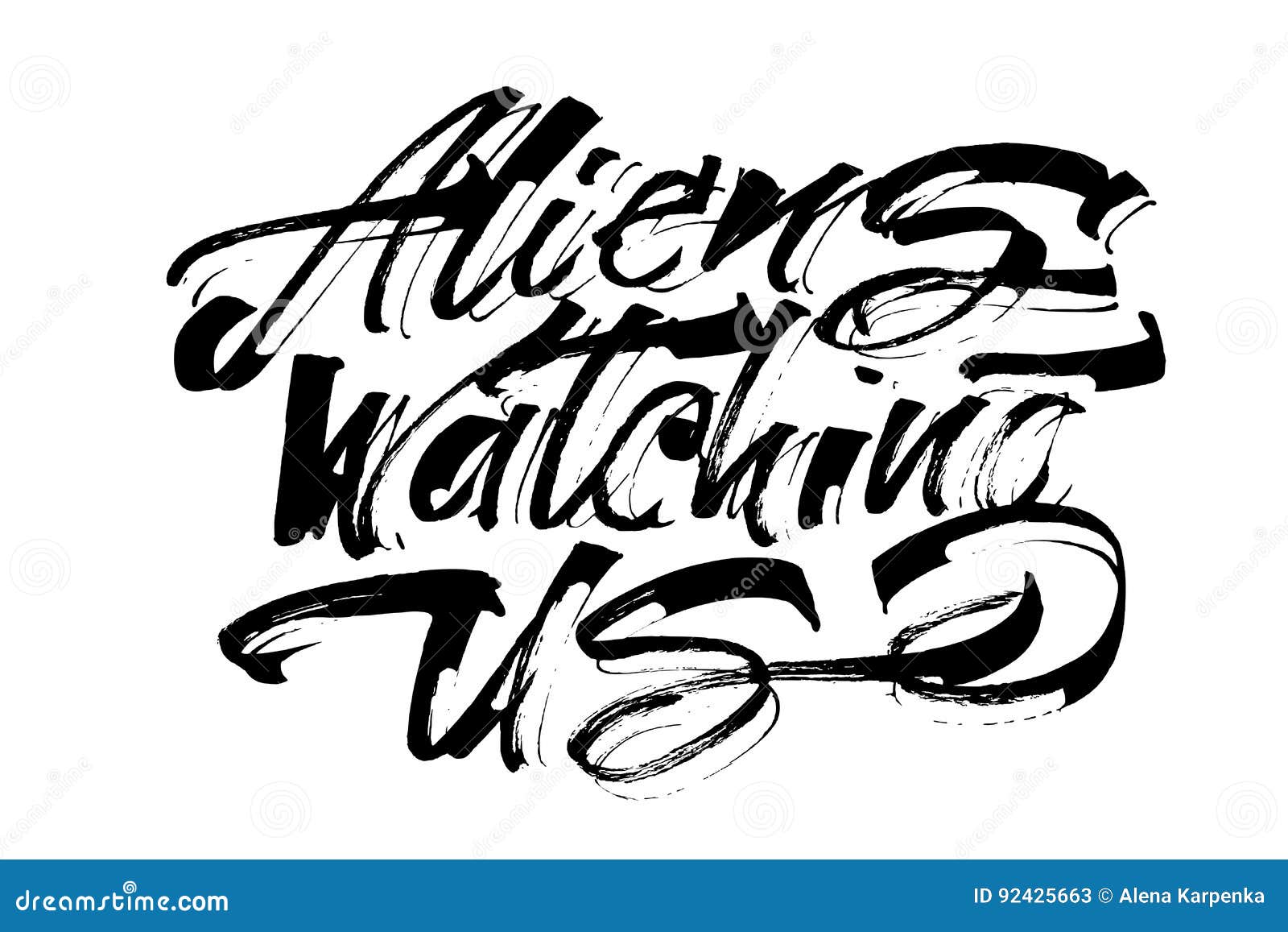 Aliens Watching Us. Modern Calligraphy Hand Lettering for Serigraphy ...