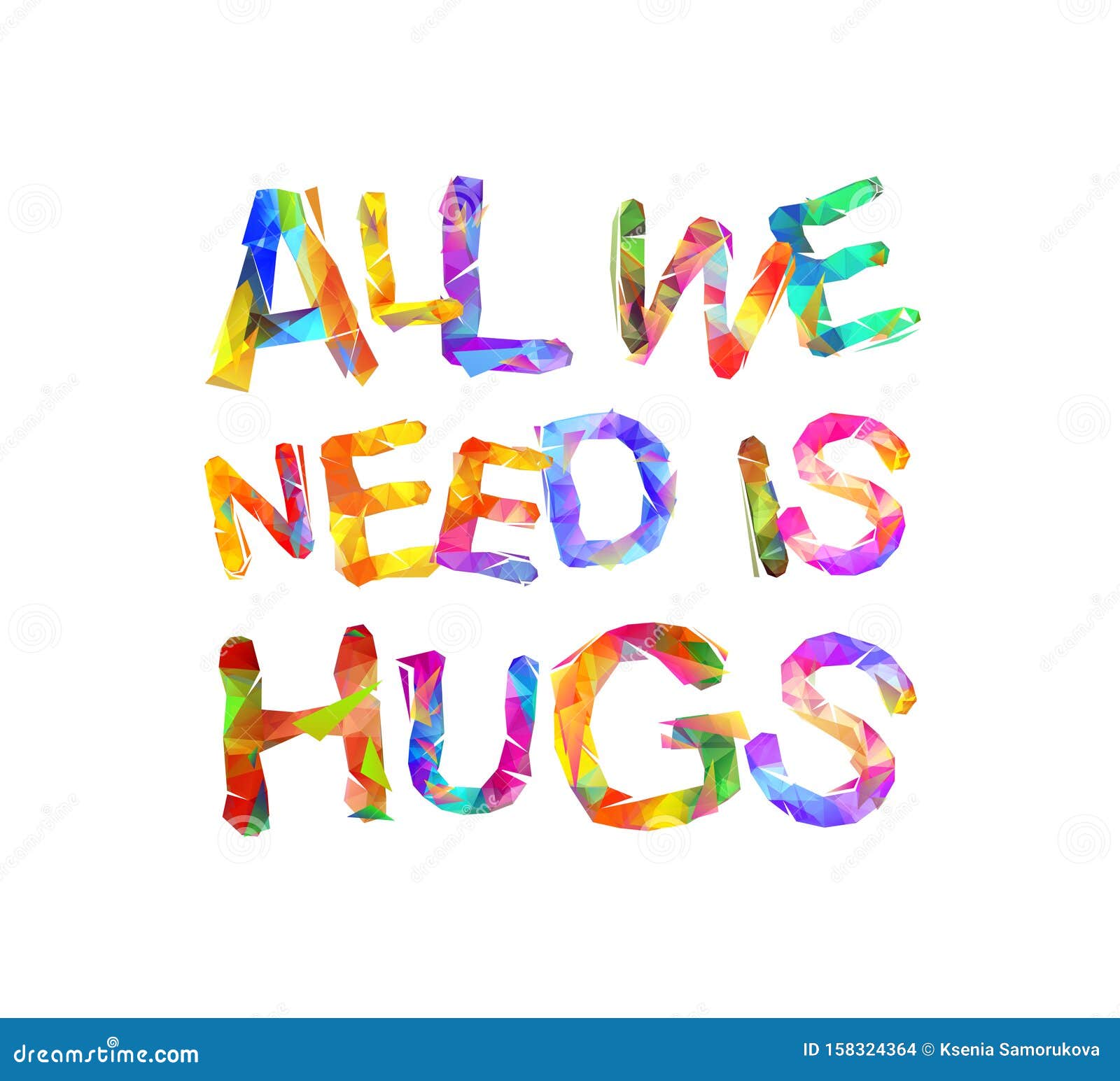 All we Need is Hugs. Vector Triangular Letters Stock Vector ...