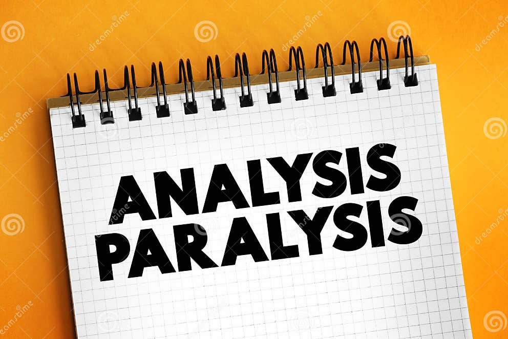 Analysis Paralysis - Inability To Make a Decision Due To Over-thinking ...