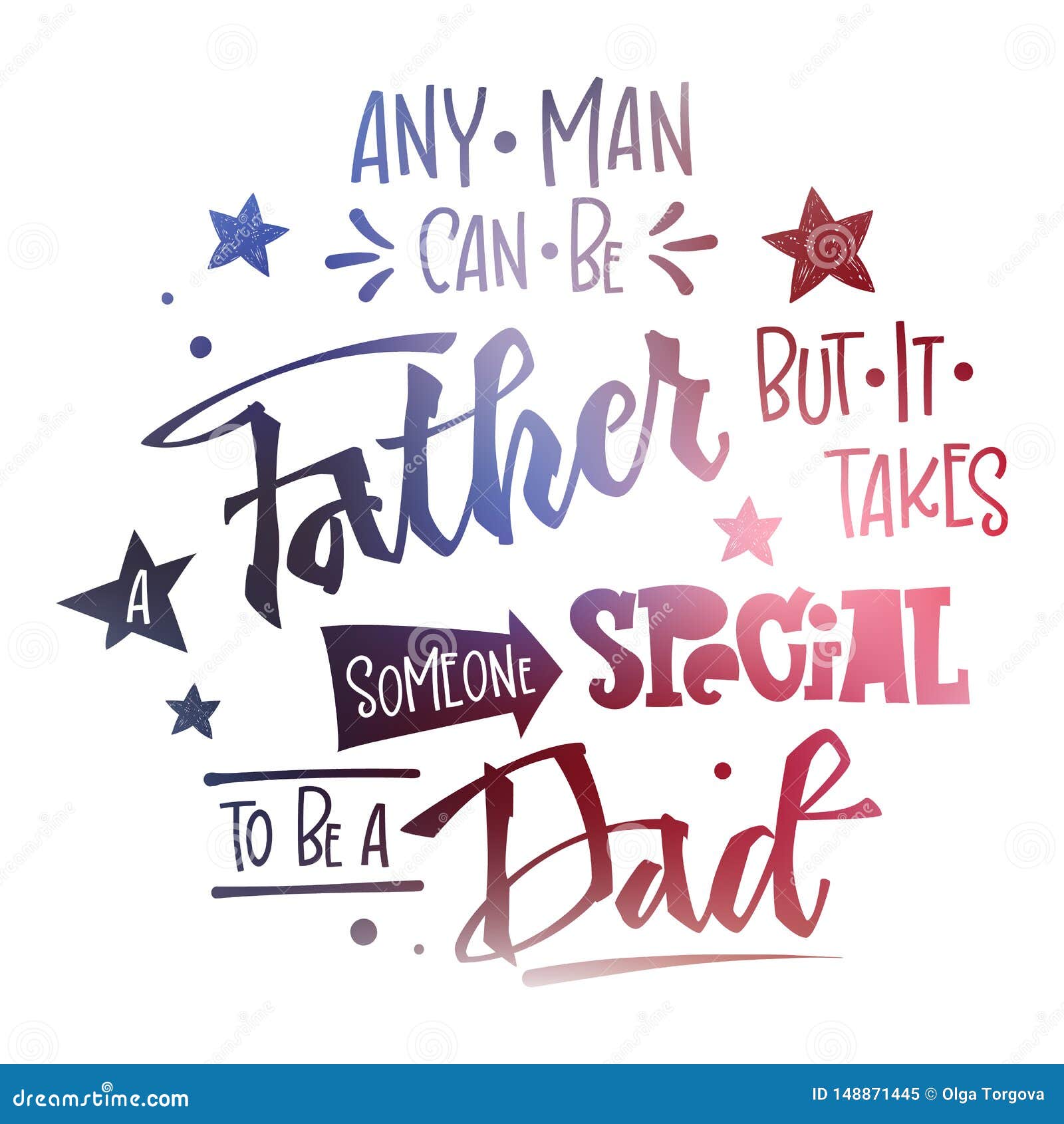 Any Man Can Be A Father But It Takes Someone Special To Be A Dad Quote Fathers Day Phrase Stock