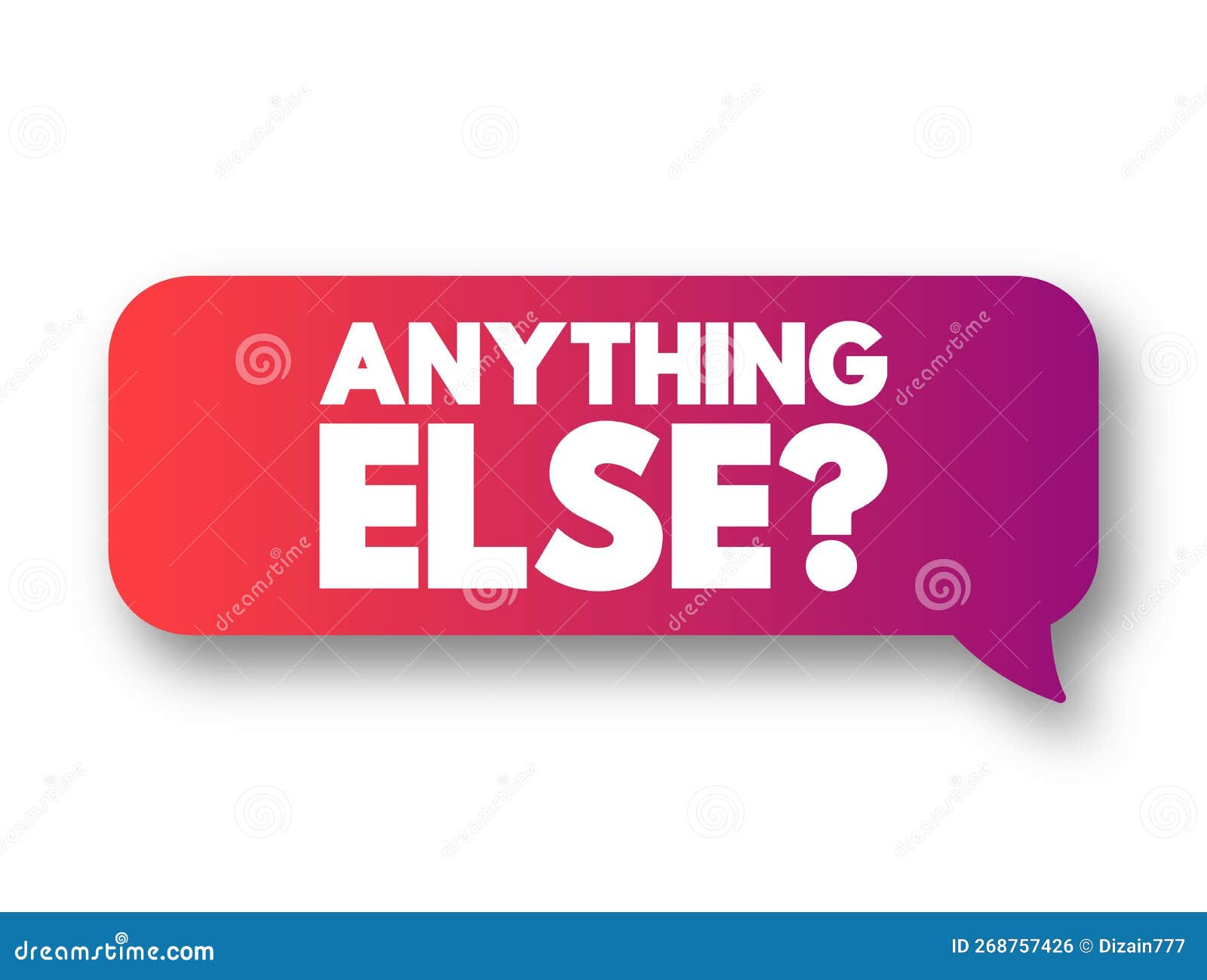Anything Else Question Text Message Bubble, Concept Background Stock ...