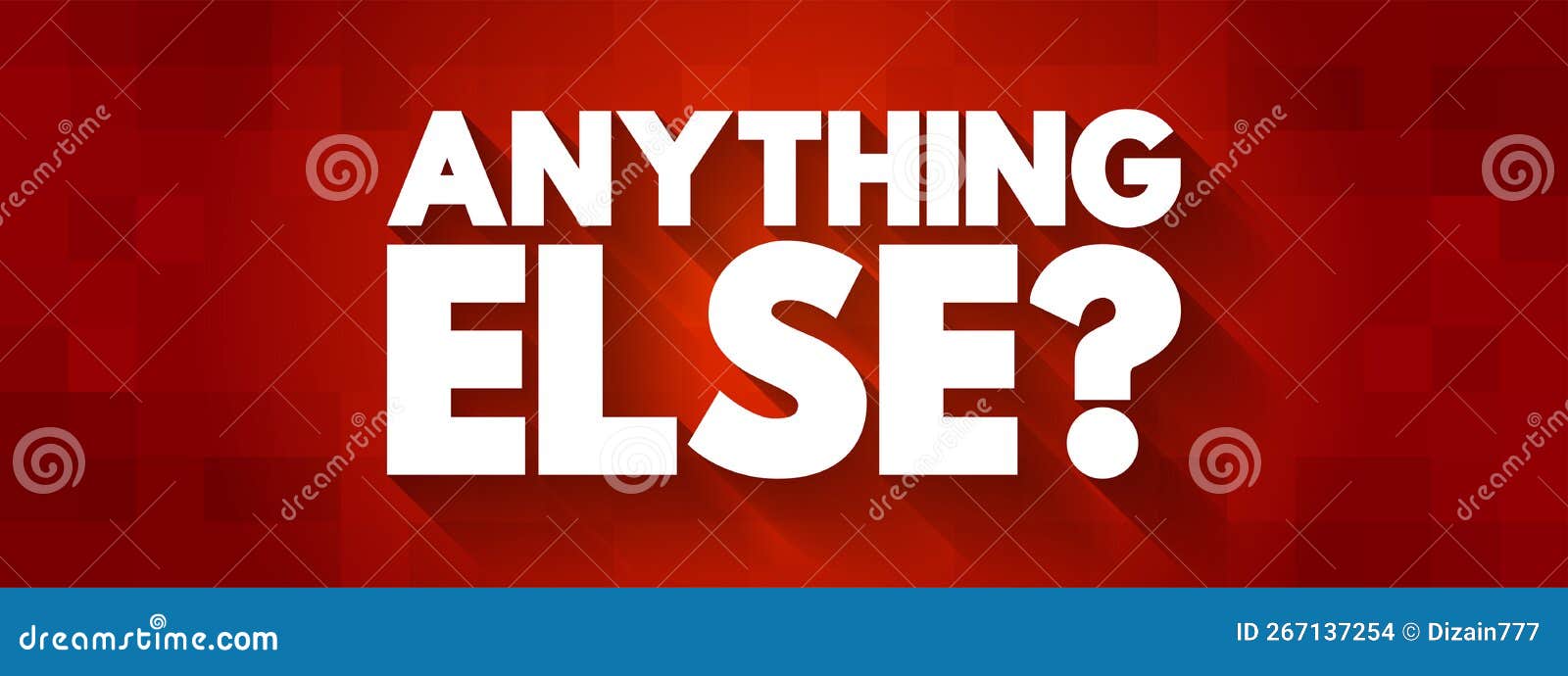 Anything Else Question Text Quote, Concept Background Stock ... Anything Else Question Text Quote, Concept Background Stock ...