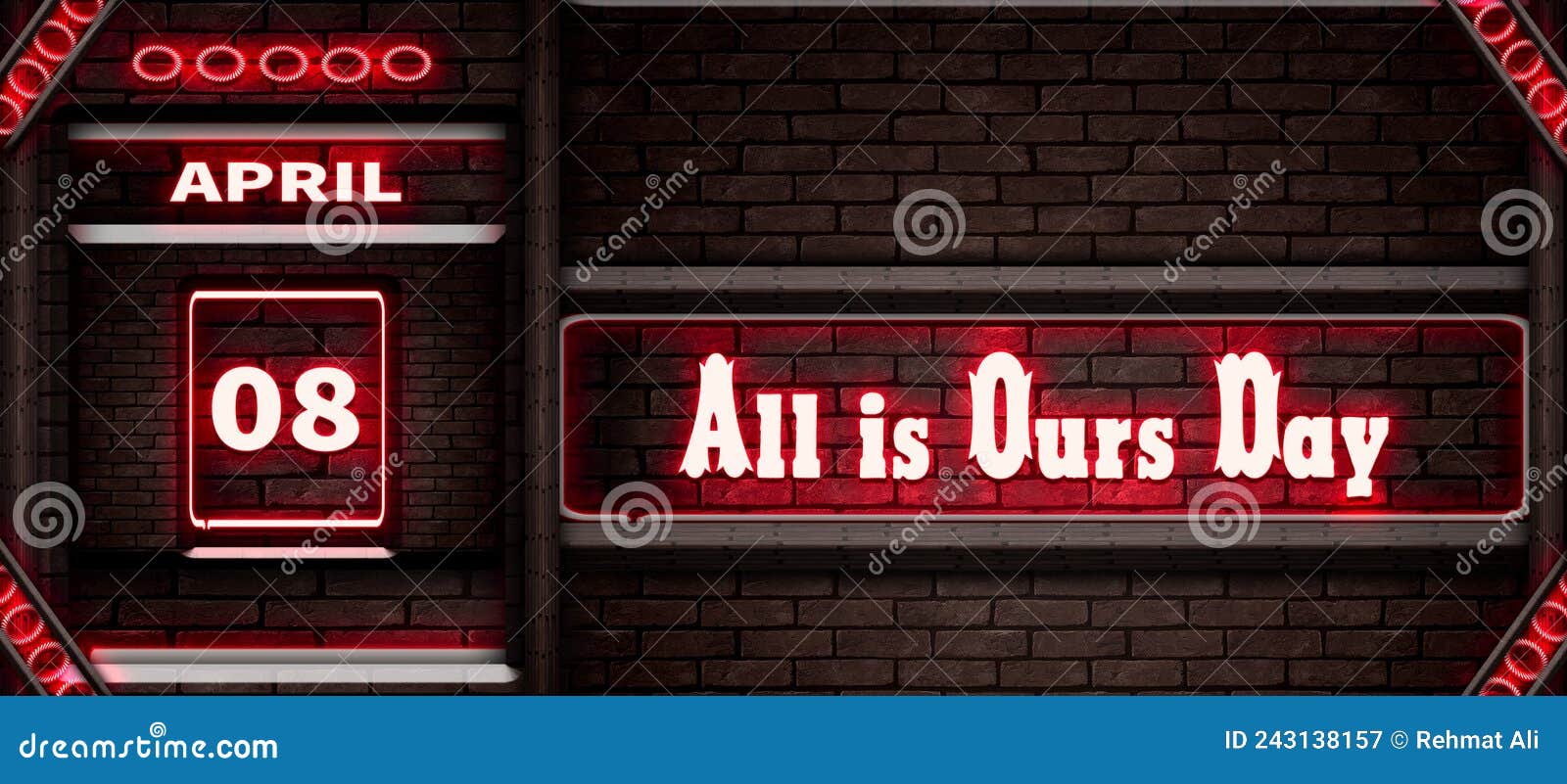 08 April All Is Ours Day Neon Text Effect On Bricks Background Stock