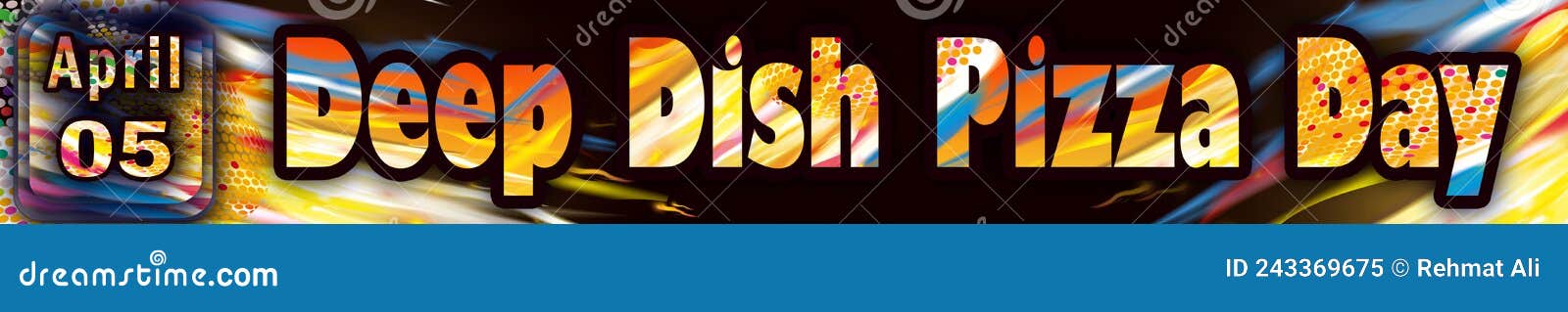 05 April Deep Dish Pizza Day Text Effect On Black Background Stock
