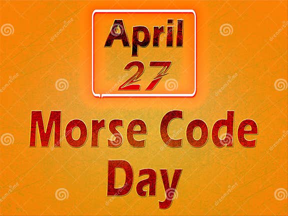 27 April, Morse Code Day, Text Effect on Orange Background Stock ...