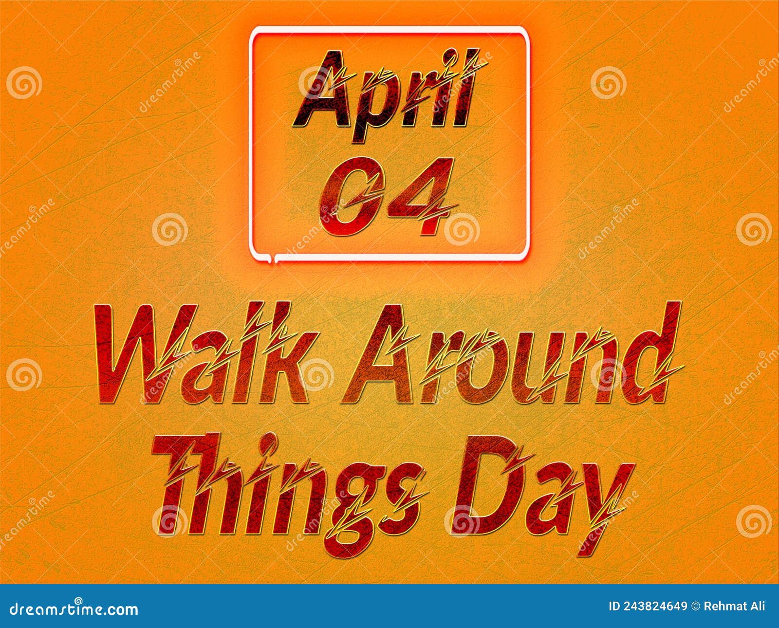 04 April, Walk Around Things Day, Text Effect on Orange Background ...