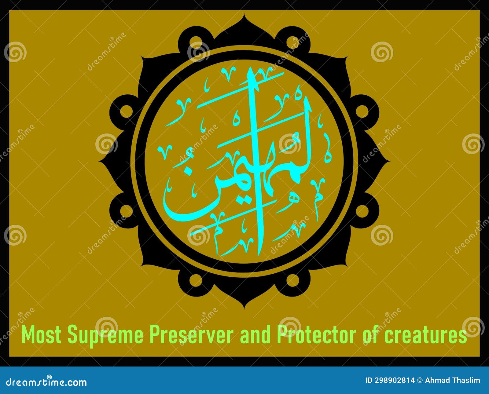 Most Supreme Preserver and Protector of Creatures 99 Names of Allah ...