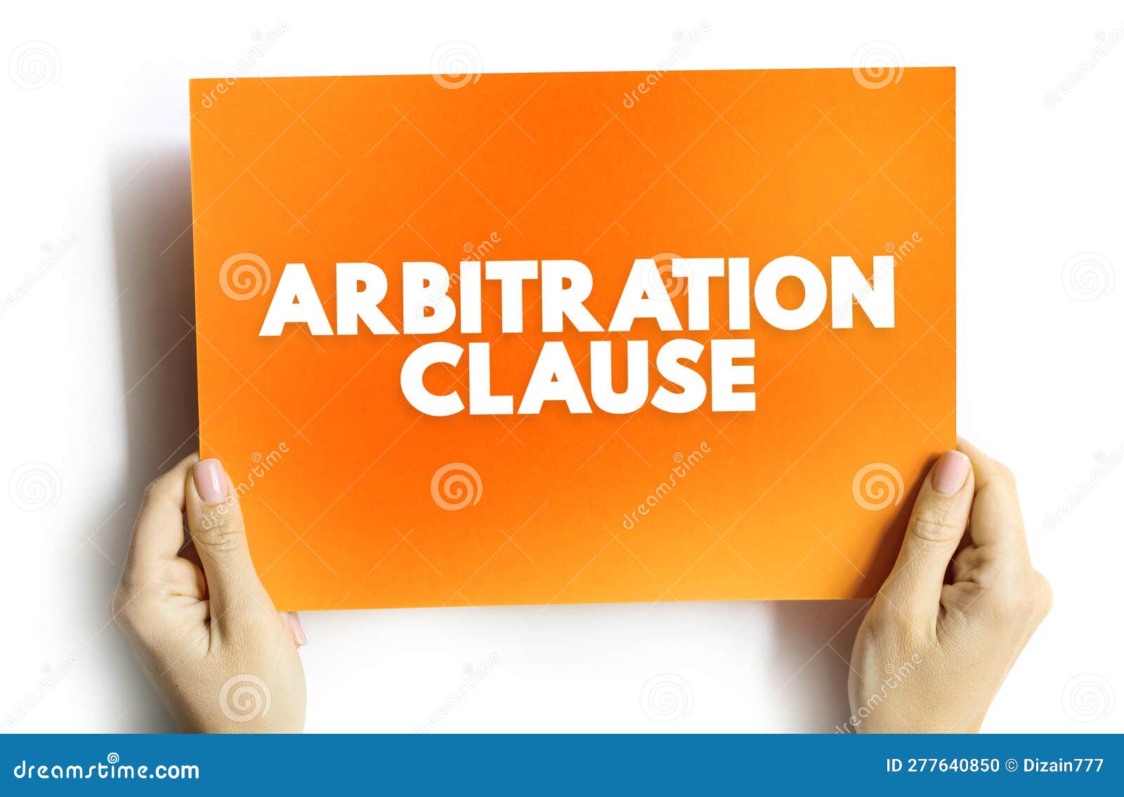 Arbitration Clause is a Clause in a Contract that Requires the Parties ...