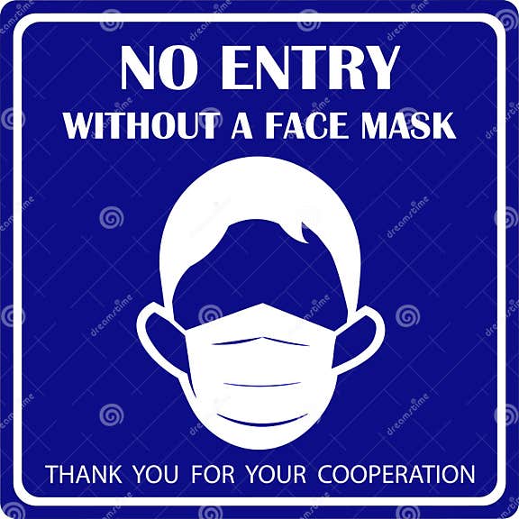 No Entry without a Face Mask. Please Do Not Enter without a Face Mask ...