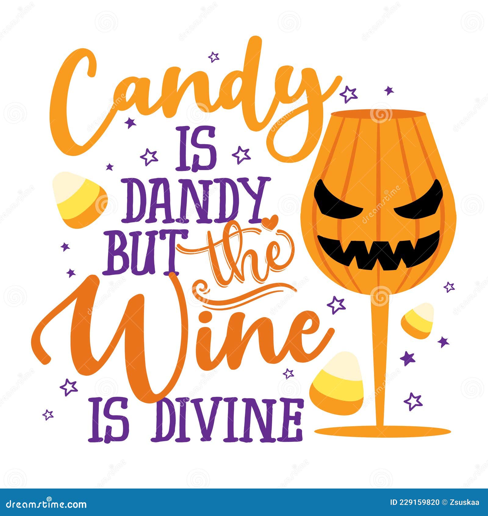 Candy is Dandy, but the Wine is Divine - Phrase for Halloween Cheers ...
