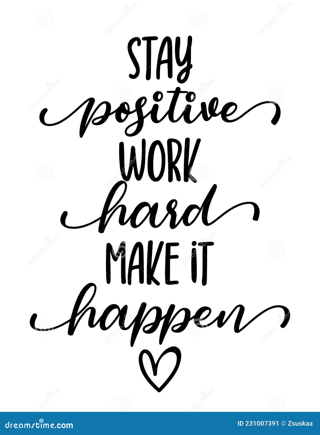 Stay Positive, Work Hard, Make It Happen - Lovely Lettering Calligraphy ...
