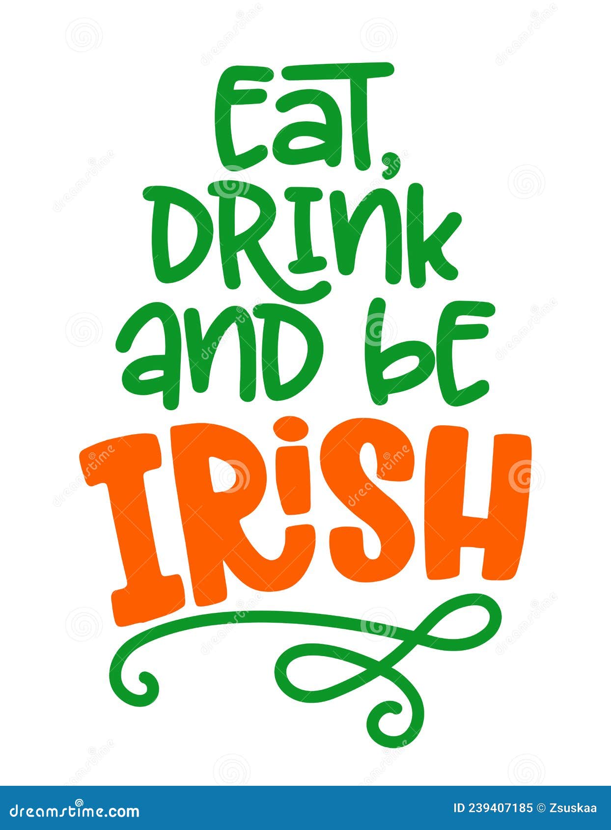Eat, Drink and Be Irish - Funny St Patrick`s Day Inspirational ...