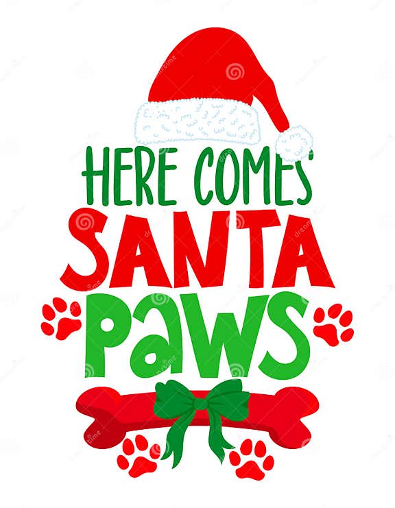 Here Comes Santa Paws - Calligraphy Phrase for Christmas. Stock Vector ...