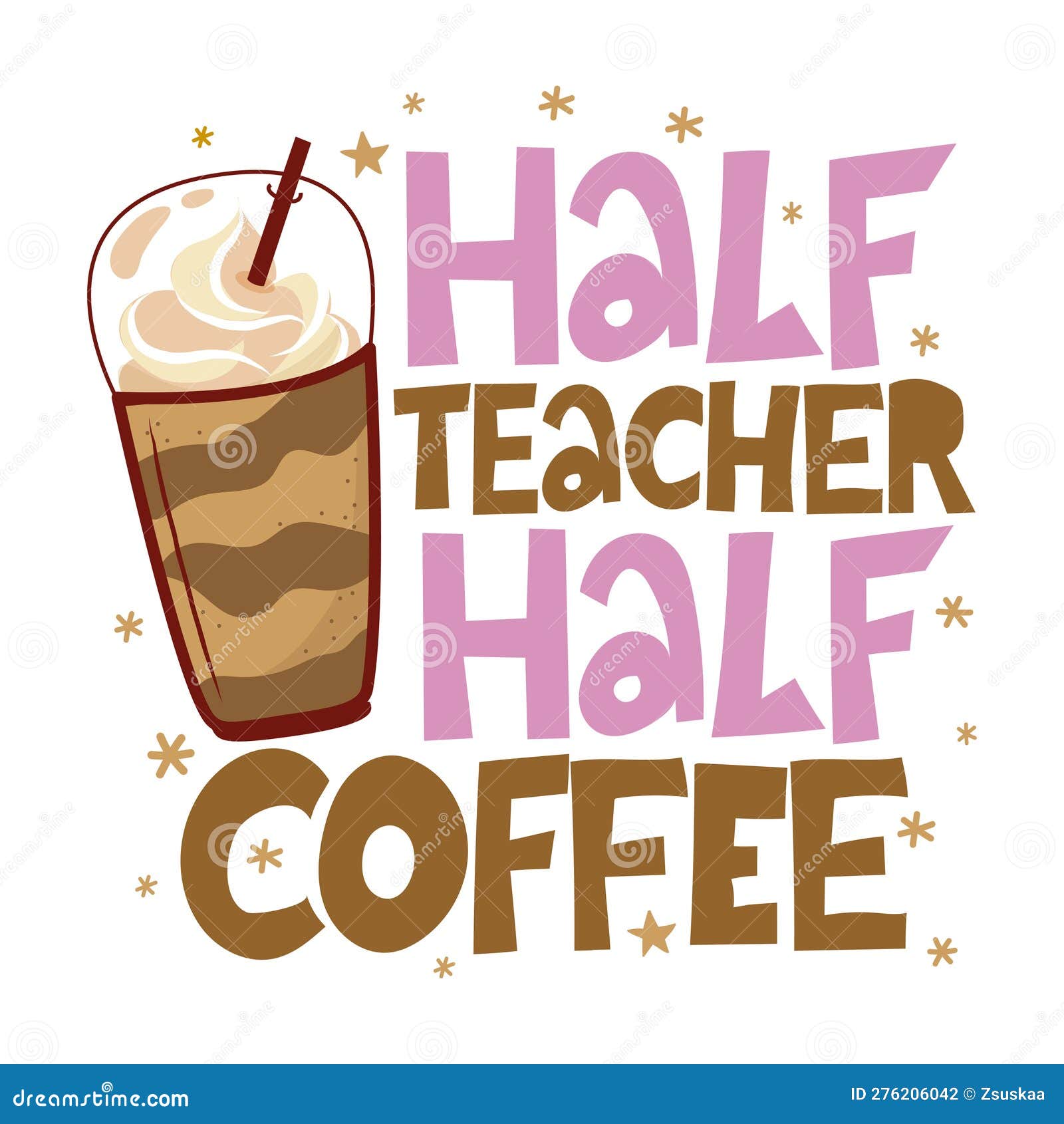 Half Coffee Half Teacher - Colorful Typography Design. Stock Vector ...