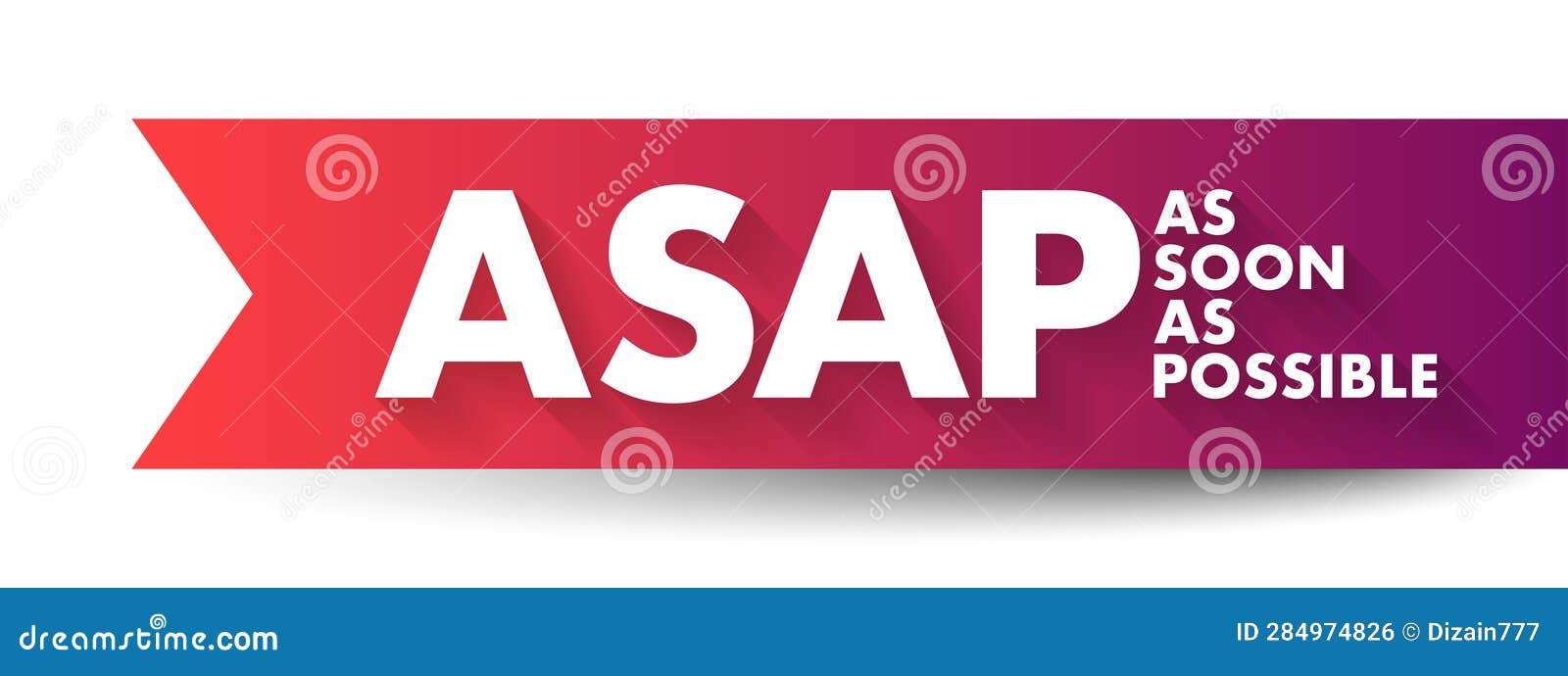 ASAP As Soon As Possible - As Quickly As You Can, As Fast As Possible ...