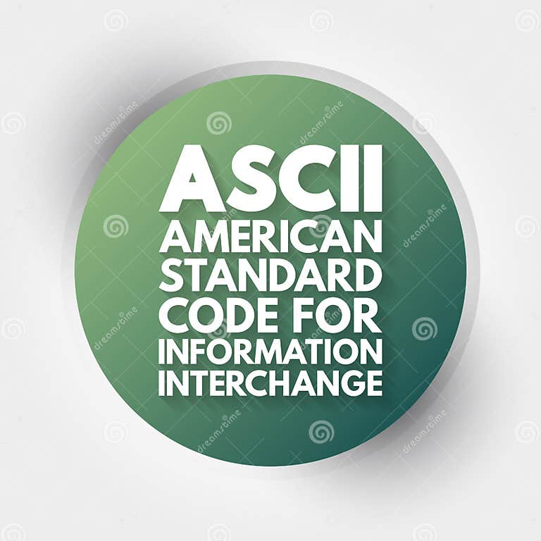 ASCII - American Standard Code for Information Interchange Acronym ...