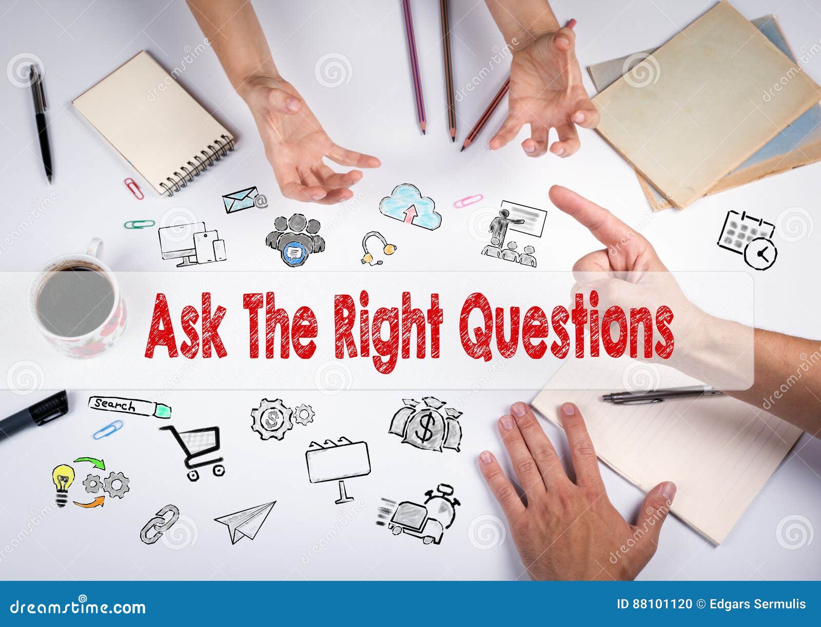 Ask the Right Questions Concept. the Meeting at the White Office Table ...