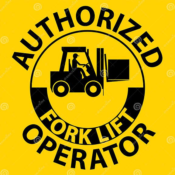 Authorized Forklift Operator Sign Stock Vector - Illustration of ...
