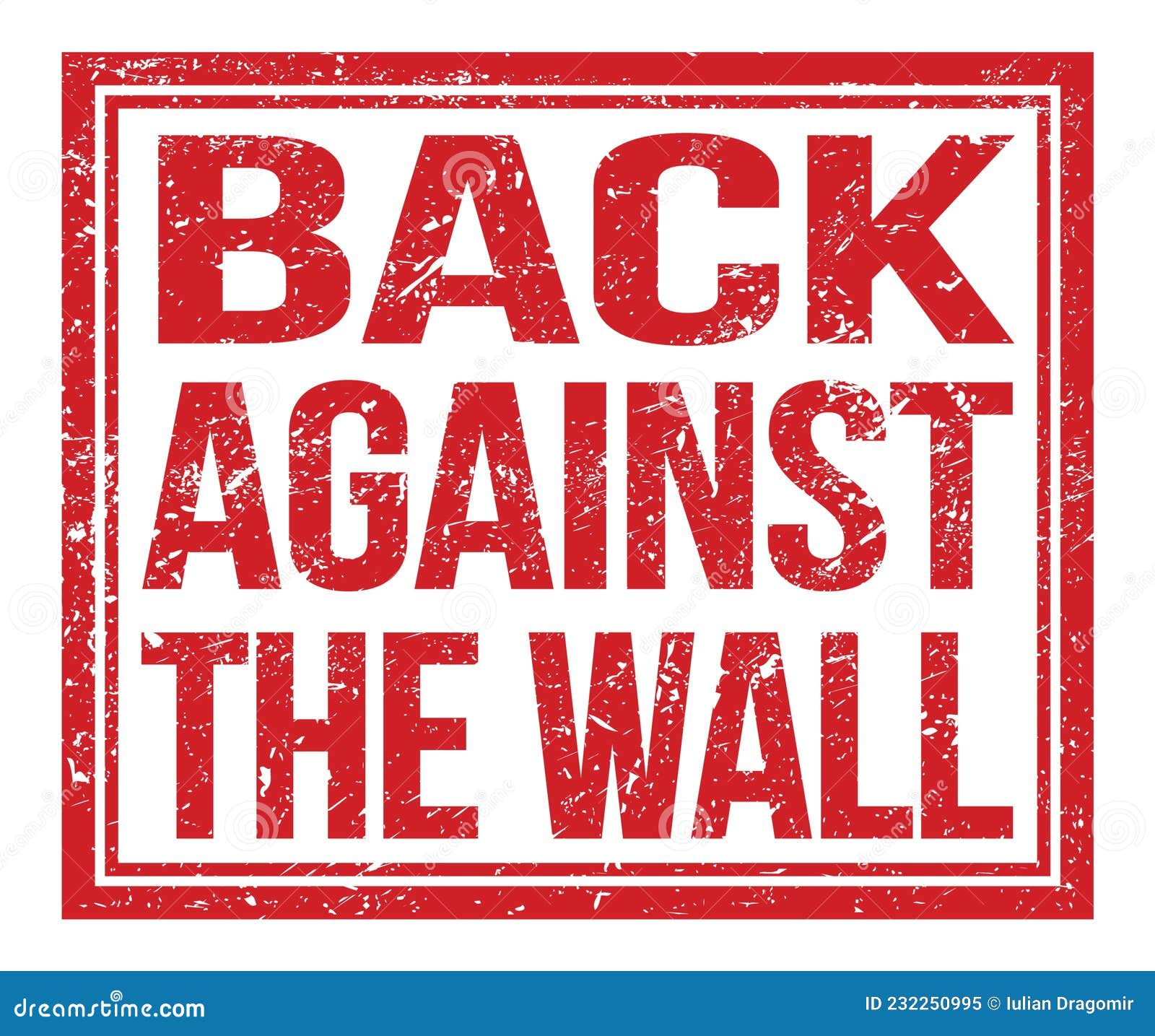 BACK AGAINST the WALL, Text on Red Grungy Stamp Sign Stock Illustration ...