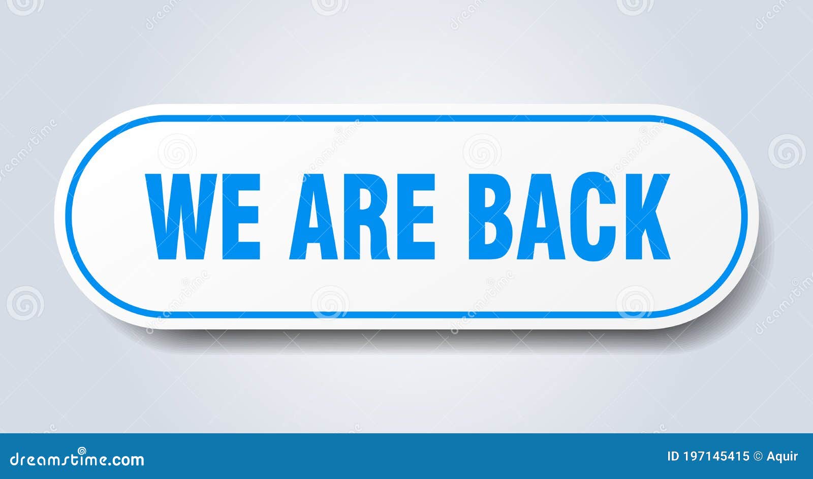 We are Back Sign. Rounded Isolated Button. White Sticker Stock Vector ...