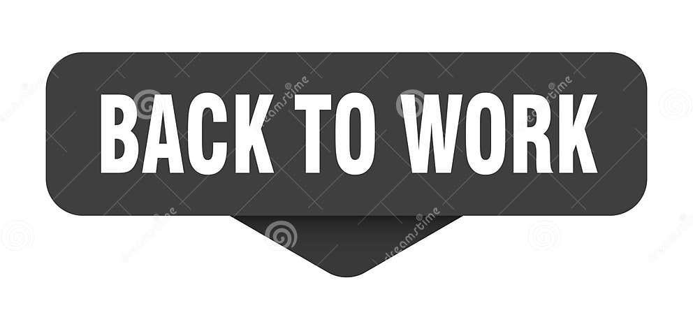 Back To Work Sticker. Back To Work Sign on Transparent Background Stock ...
