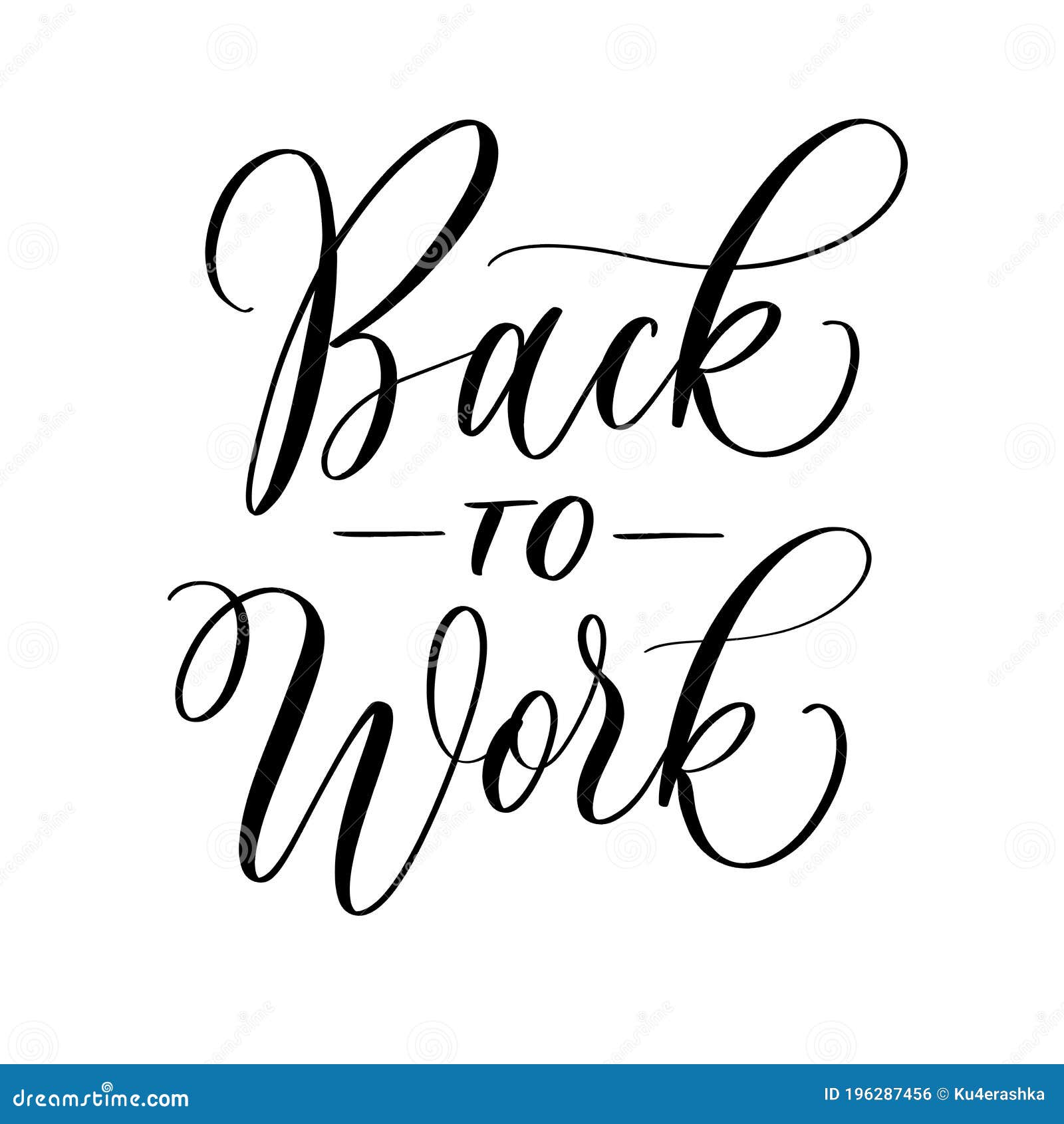 Back To Work - Vector Calligraphic Inscription with Smooth Lines. Stock ...