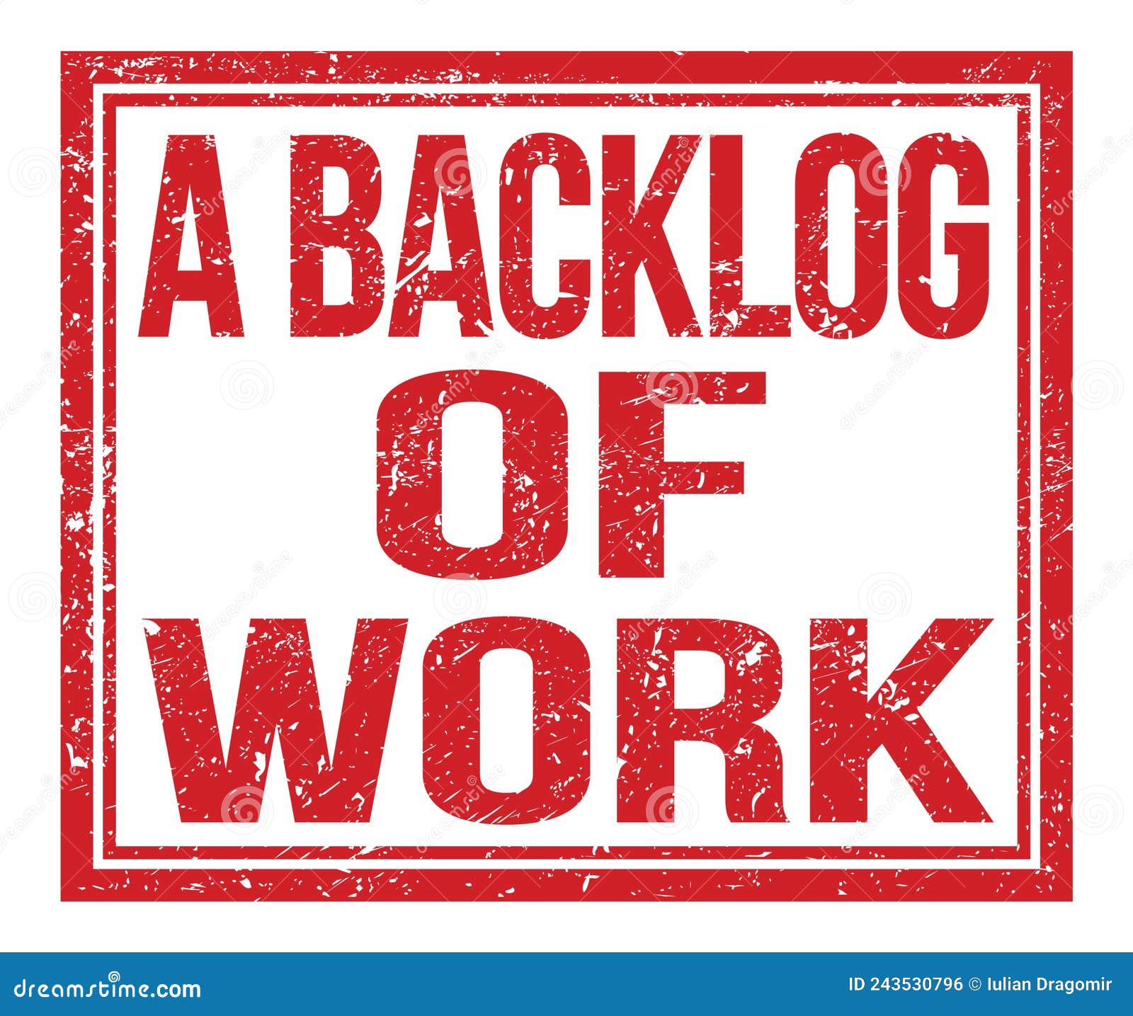 A BACKLOG of WORK, Text on Red Grungy Stamp Sign Stock Illustration ...