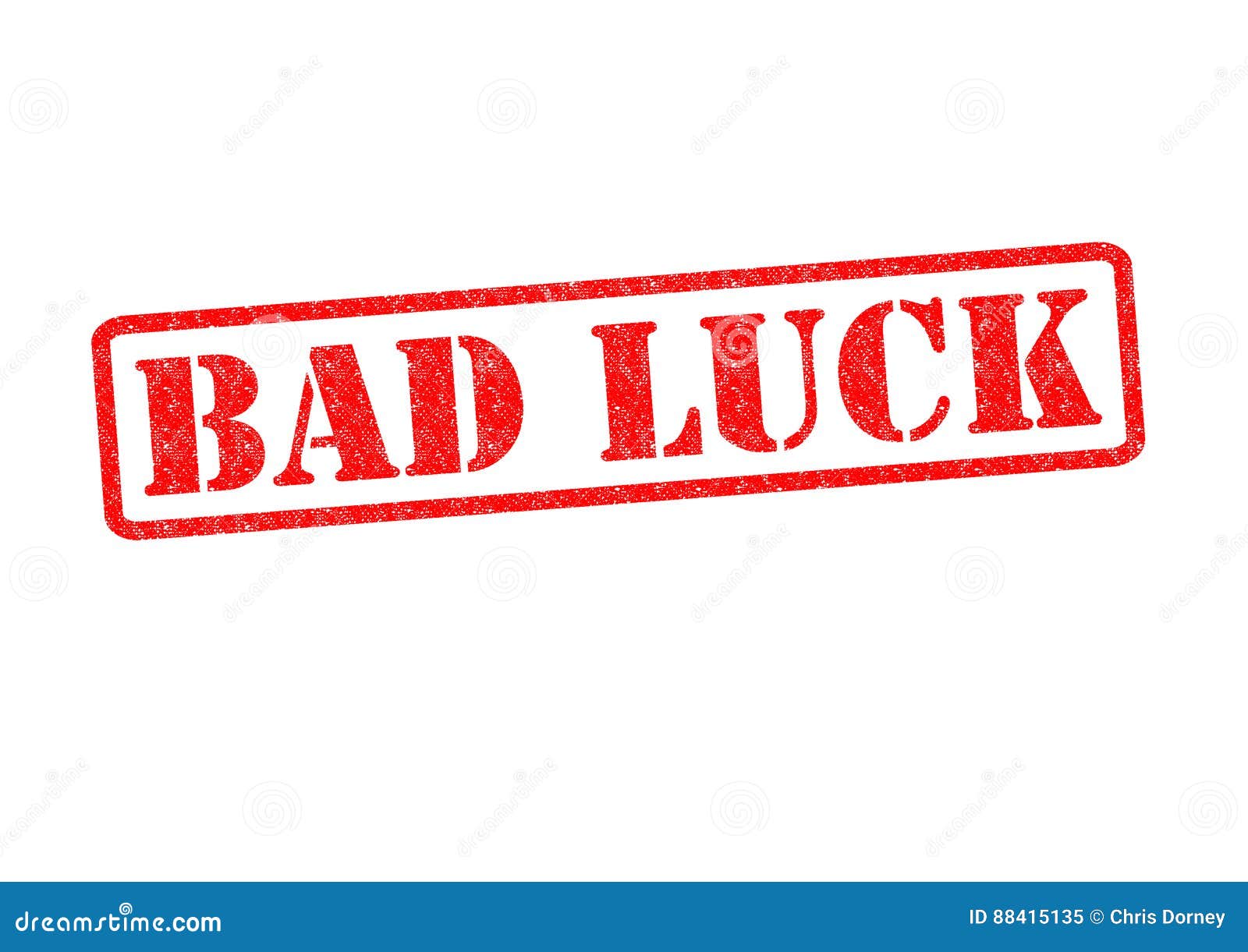 Bad Luck