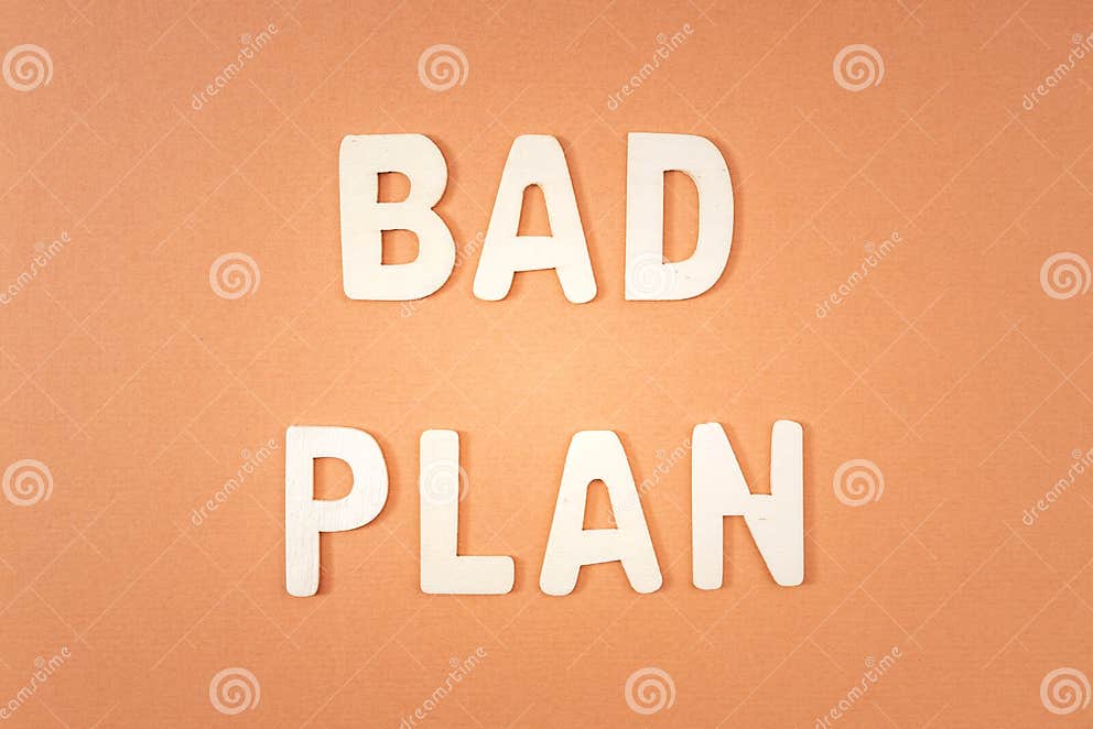 Bad Plan Wooden Letters on Brown Surface Stock Image - Image of wooden ...