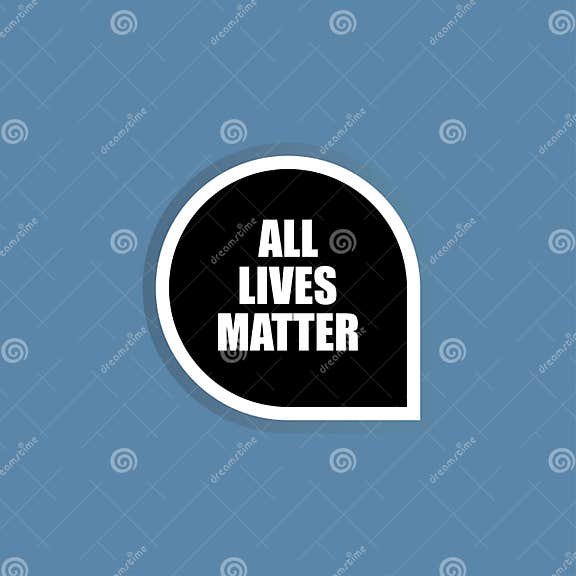 All Lives Matter Sign or Stamp. Black Lives Matter Sticker on the Blue ...