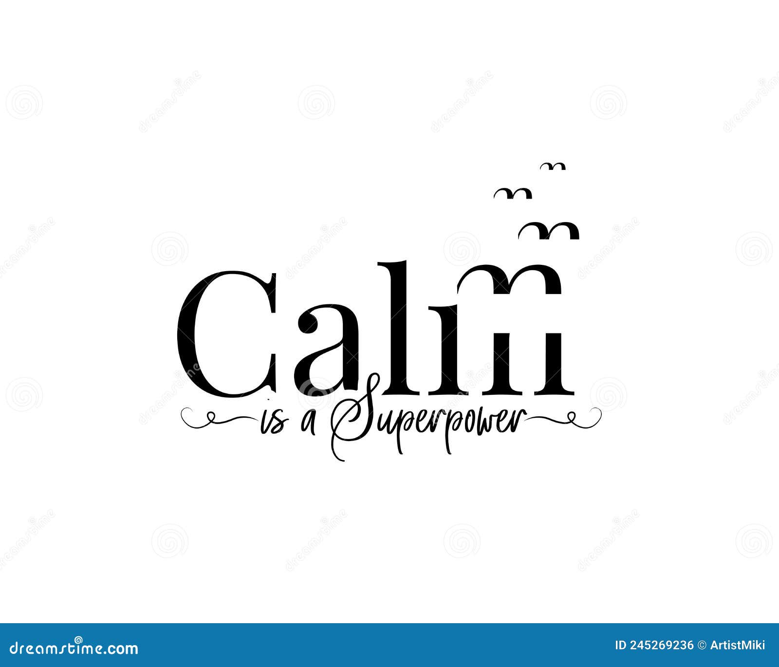 Calm Is A Superpower, Wording Design Isolated On White Background ...