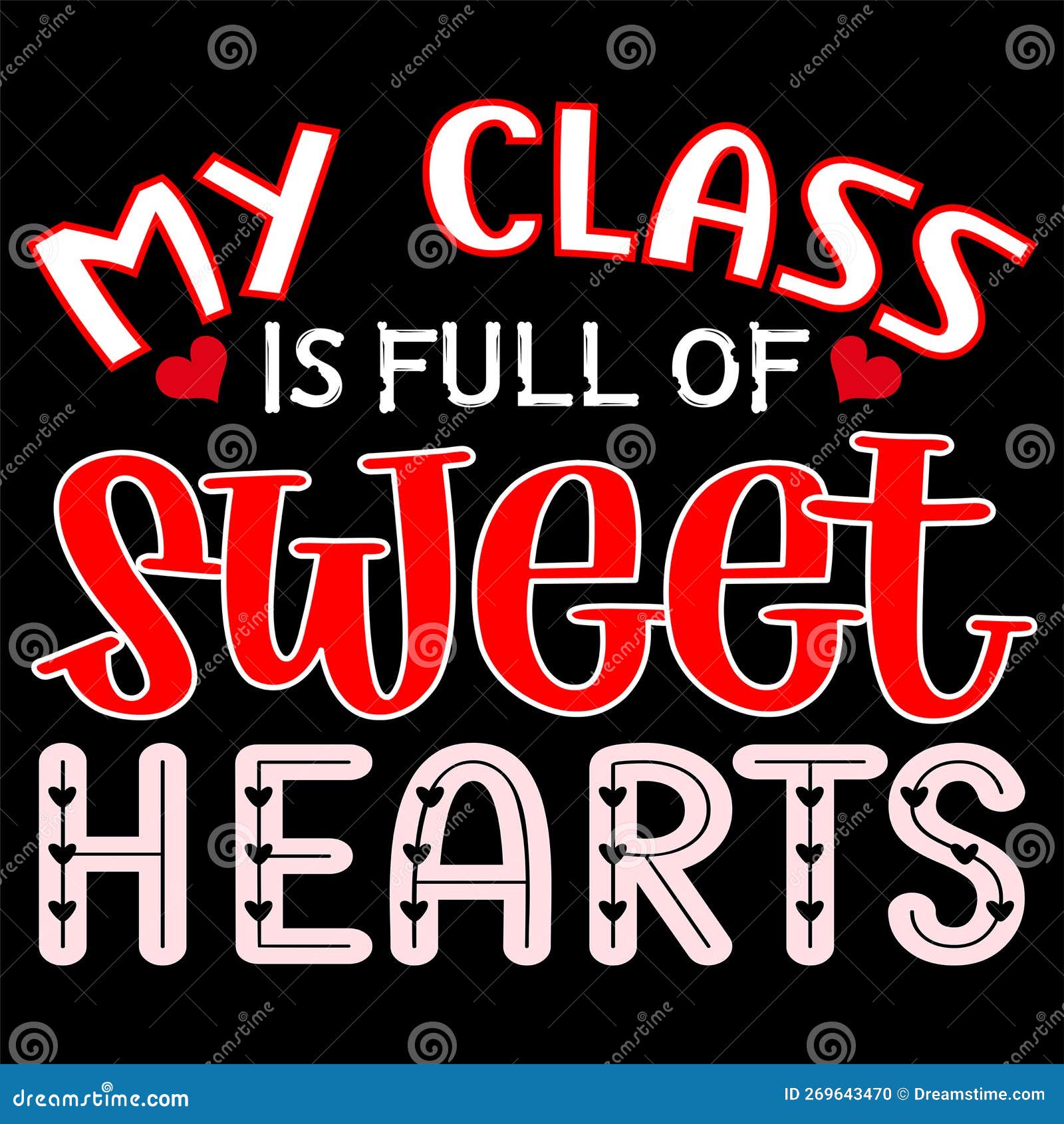 My Class is Full of Sweet Hearts, 14 February Typography Design Stock ...