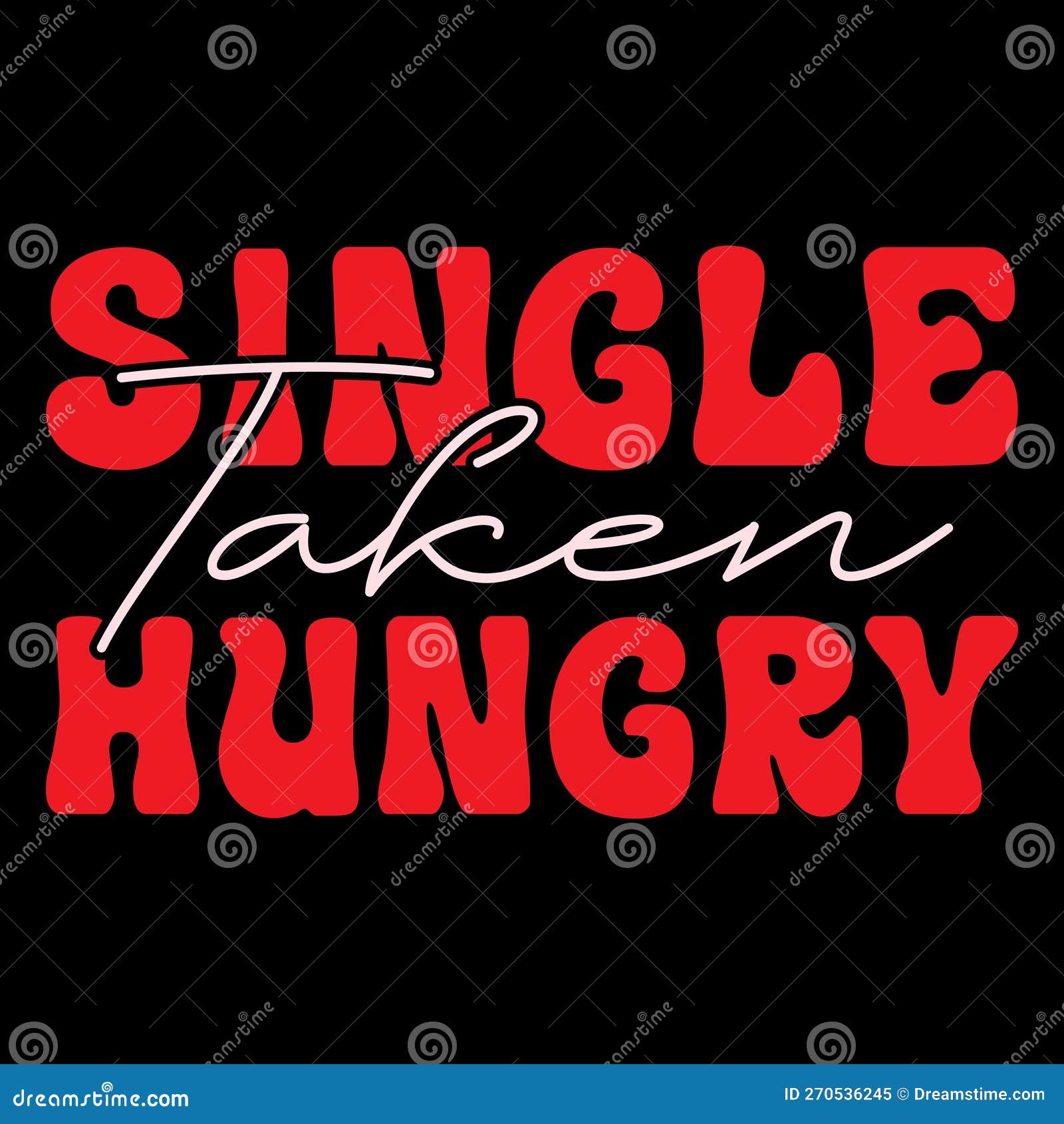 Single Taken Hungry, 14 February Typography Design Stock Vector ...