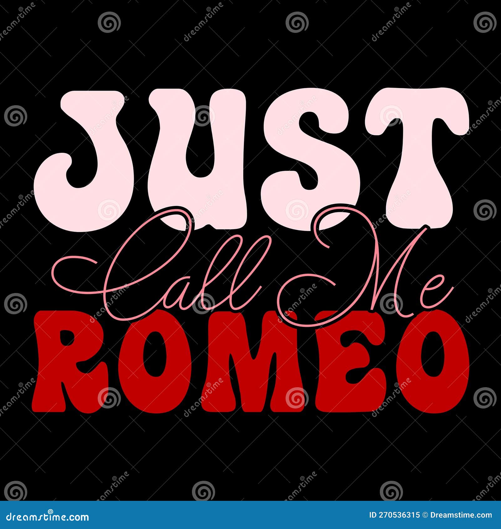 Just Call Me Romeo, 14 February Typography Design Stock Vector ...