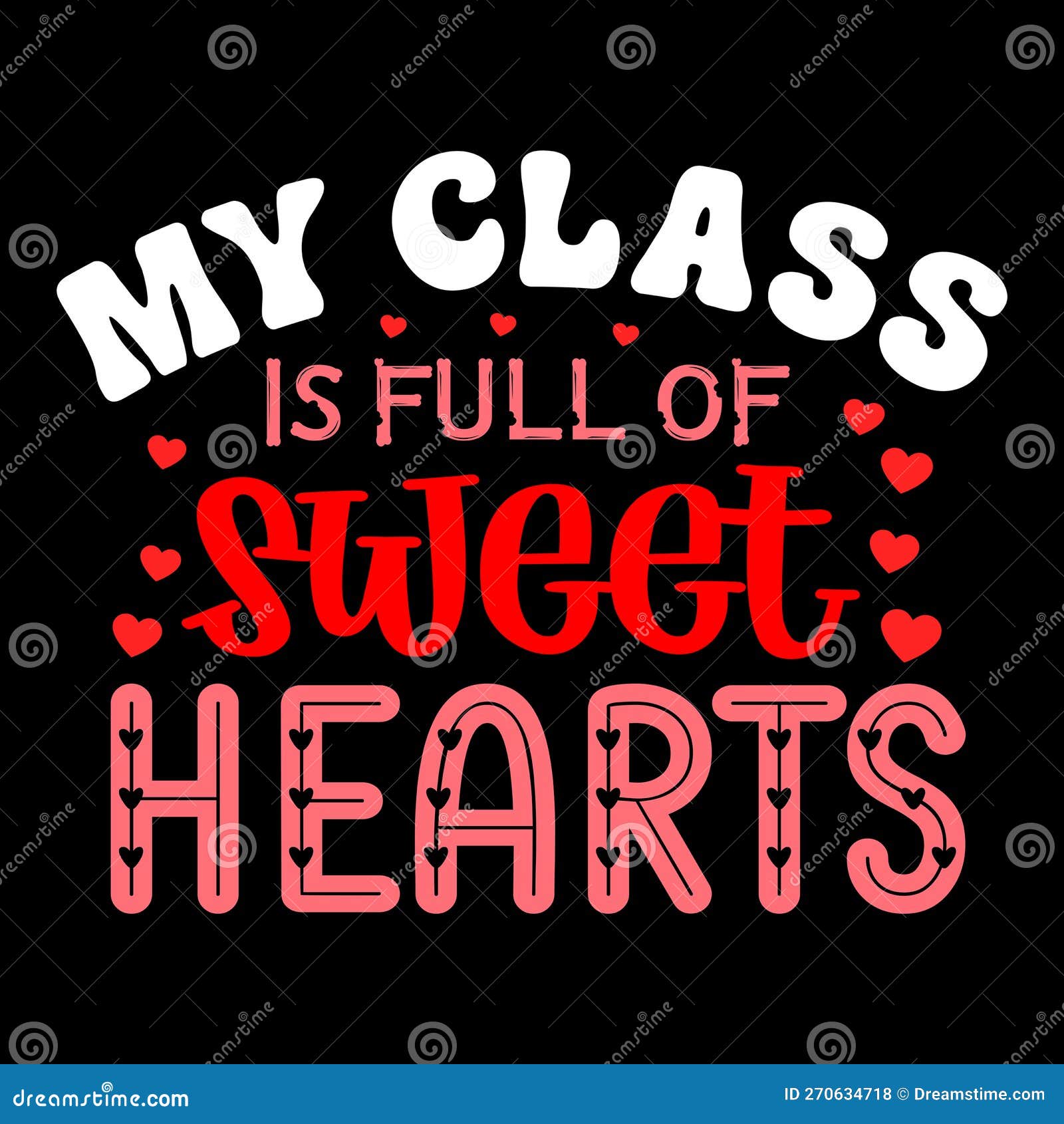 My Class is Full of Sweet Hearts, 14 February Typography Design Stock ...