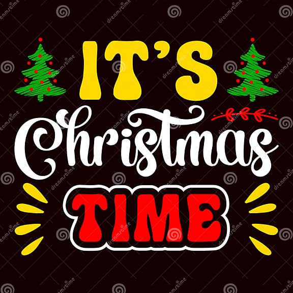 It S Christmas Time, Merry Christmas Shirts Print Template Stock Vector ...