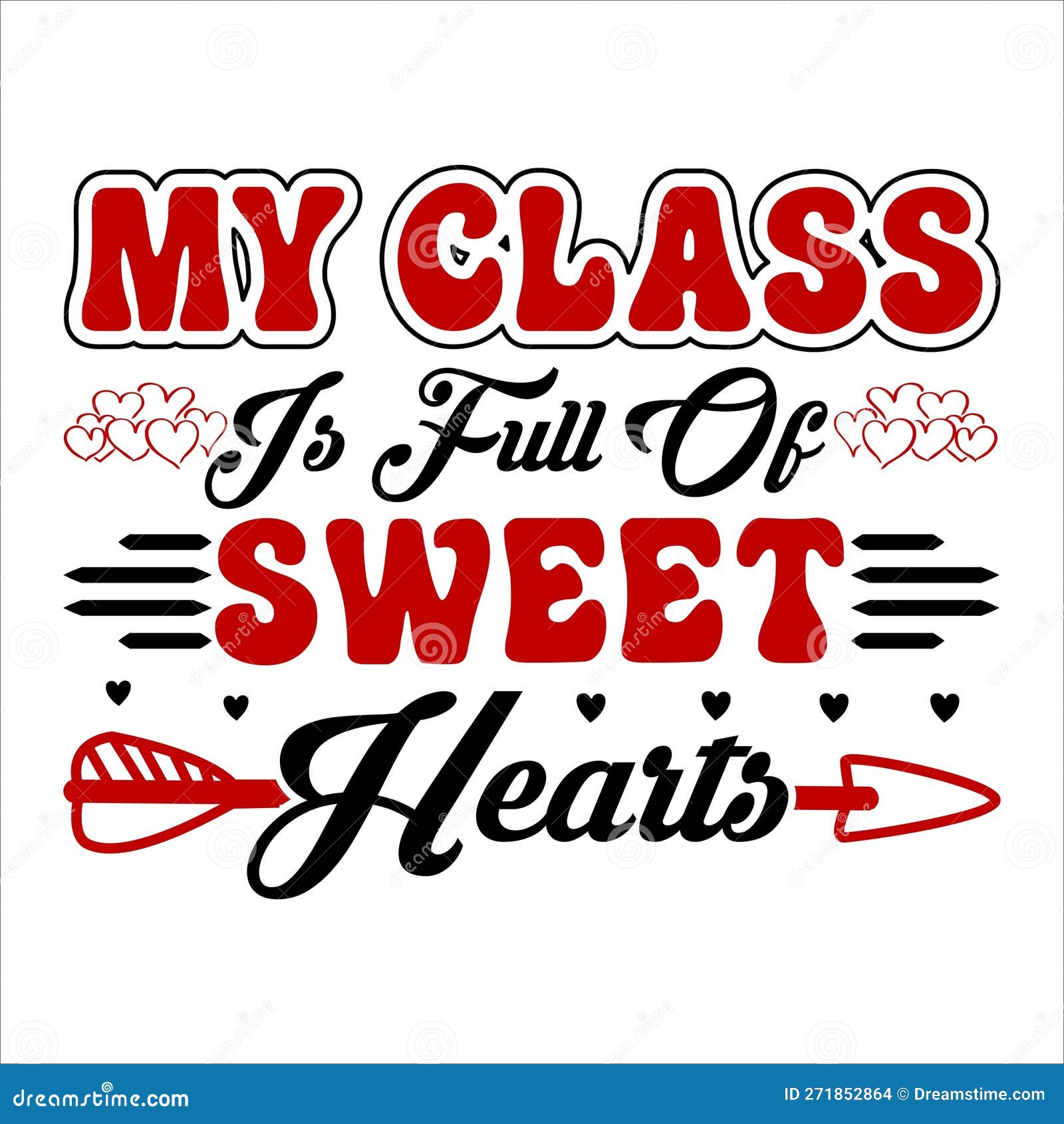 My Class is Full of Sweet Hearts, 14 February Typography Design Stock ...