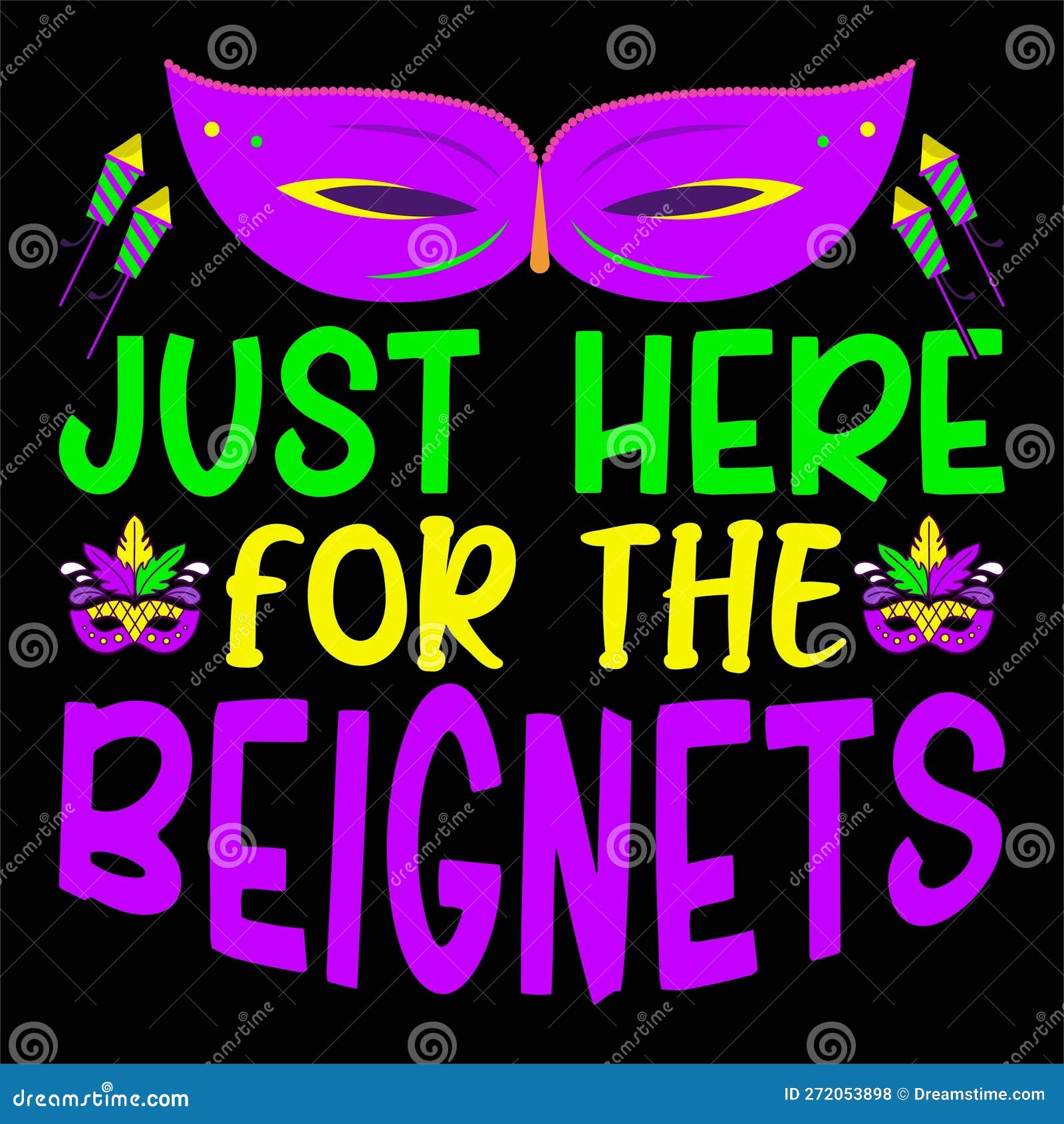Just Here for the Beignets, Typography Design for Carnival Celebration ...