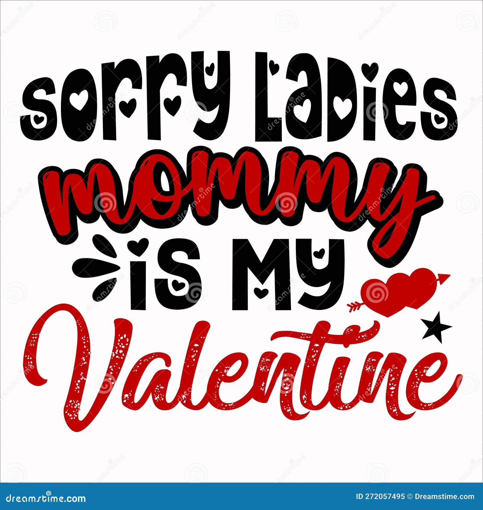 Sorry Ladies Mommy is My Valentine, 14 February Typography Design Stock ...