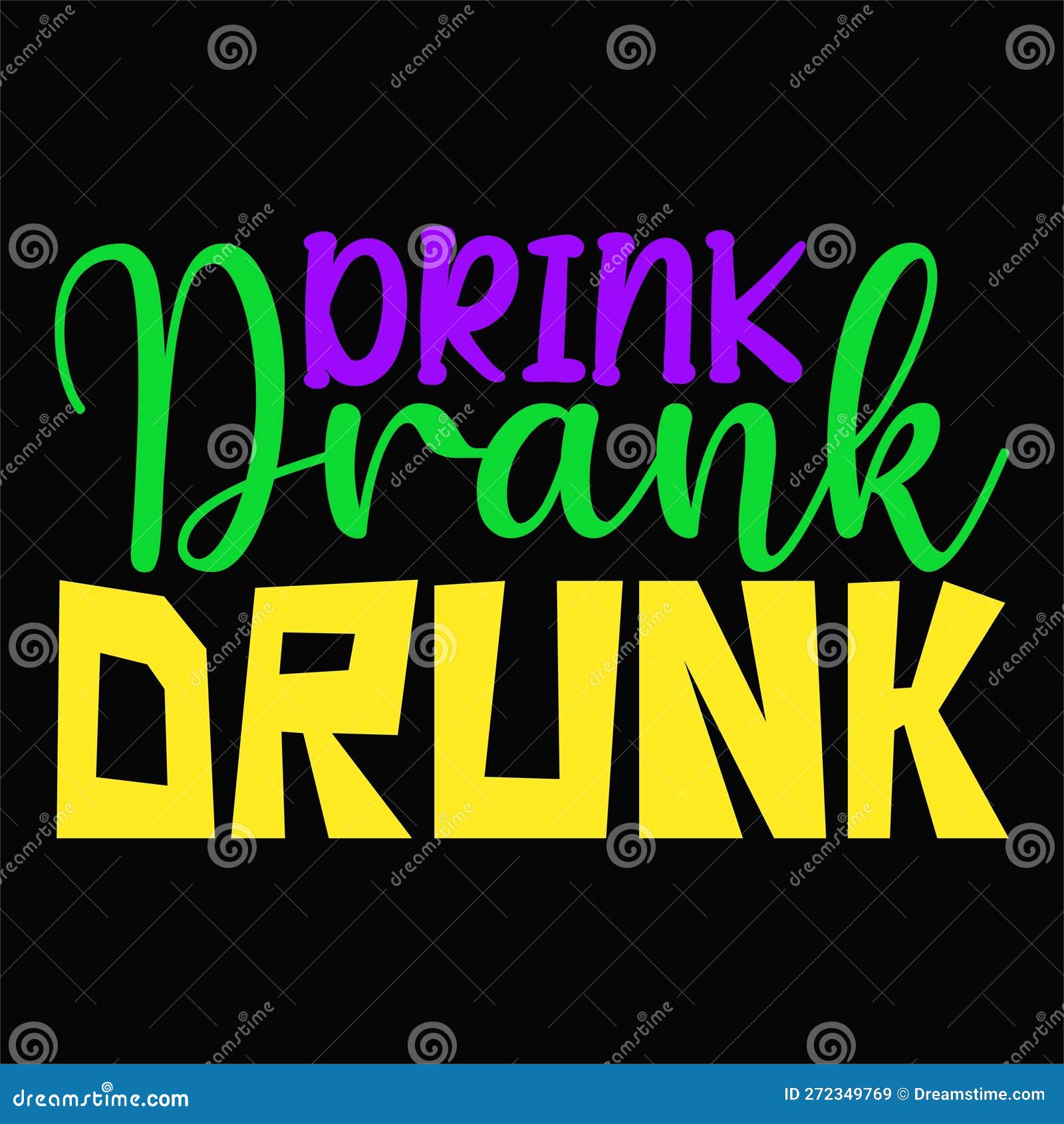 Drink Drank Drunk, Typography Design for Carnival Celebration Stock ...