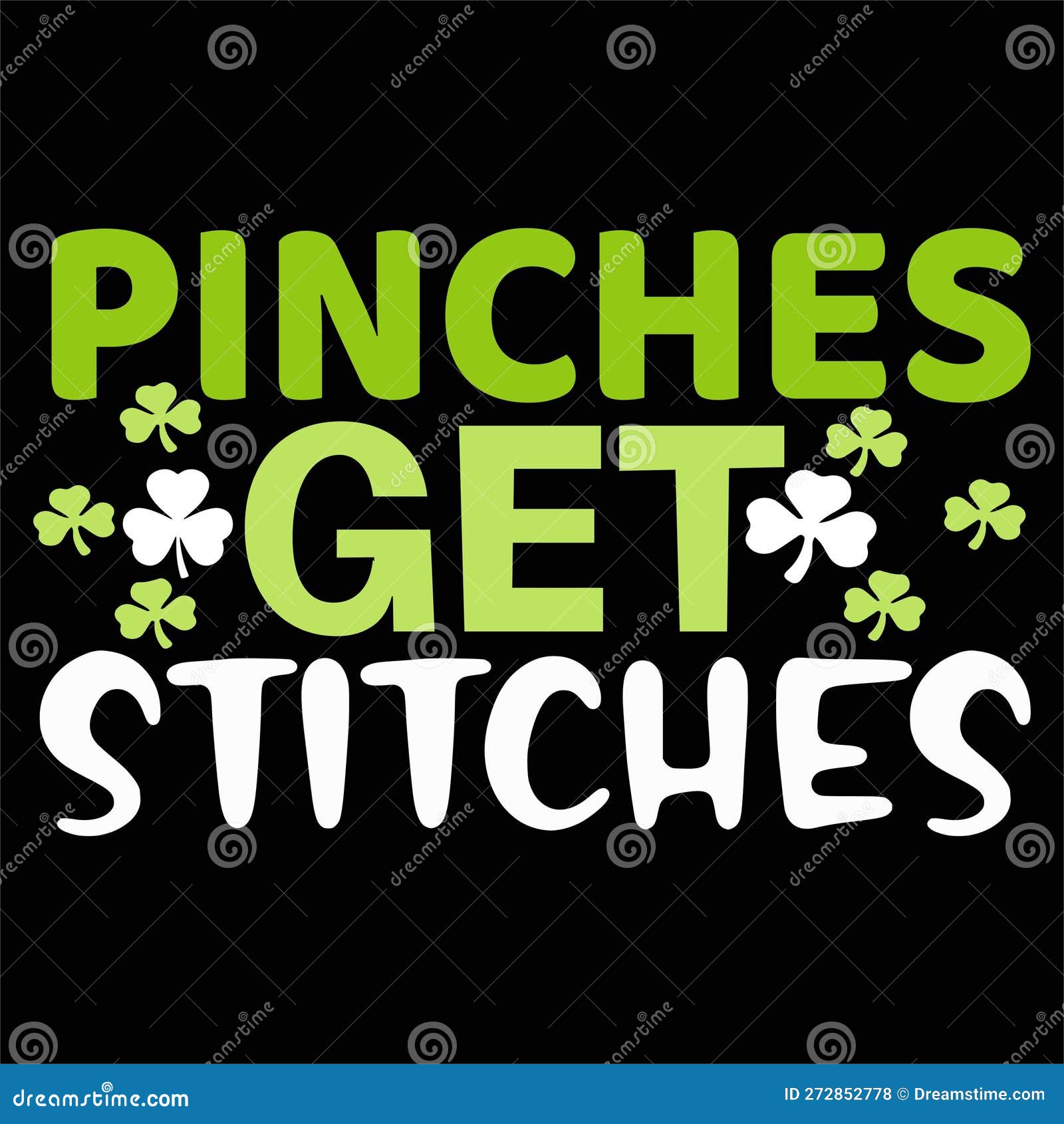 Pinches Get Stitches, Shamrock Typography Design for Irelan Stock ...
