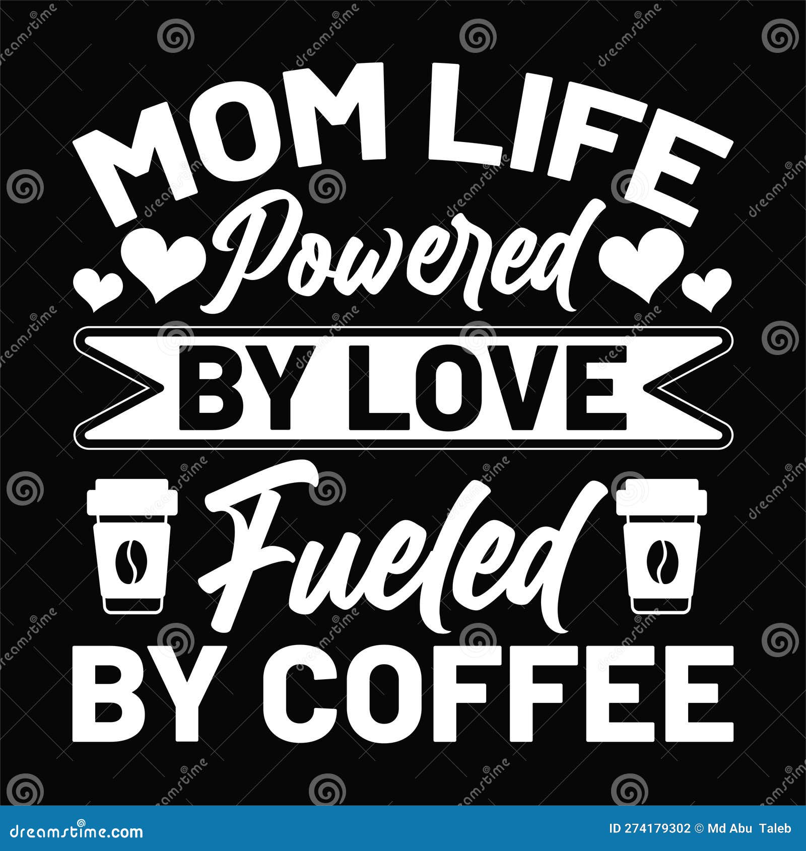 Mom Life by Love Fueled by Coffee, Typography Design Stock Vector ...