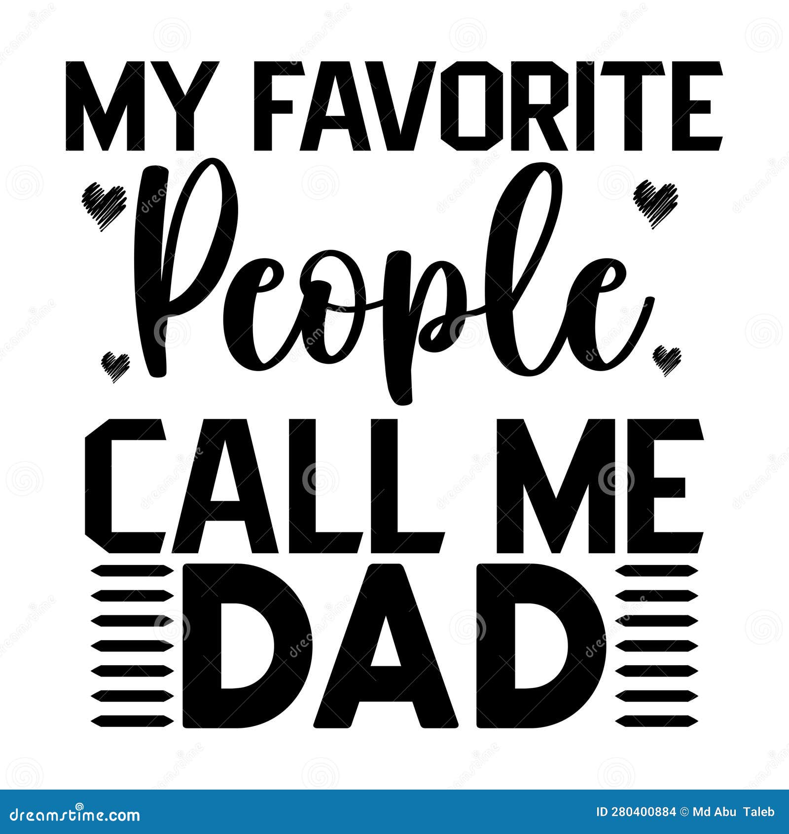 My Favorite People Call Me Dad, Typography Design Stock Vector ...
