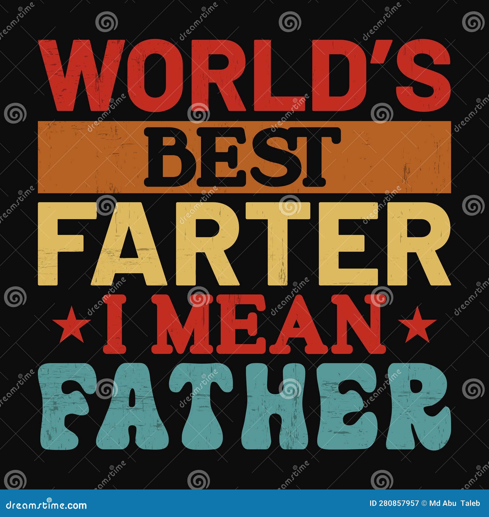 World S Best Father I Mean Father, Typography Design Stock Illustration ...