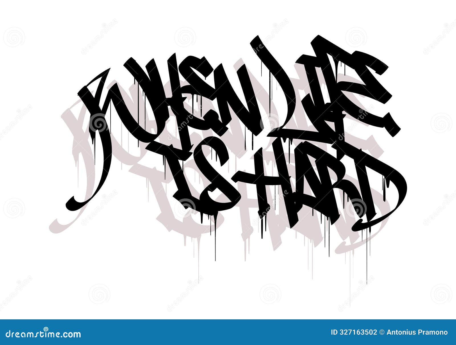 When LIFE is HARD Graffiti Tag Style Design Stock Illustration ...