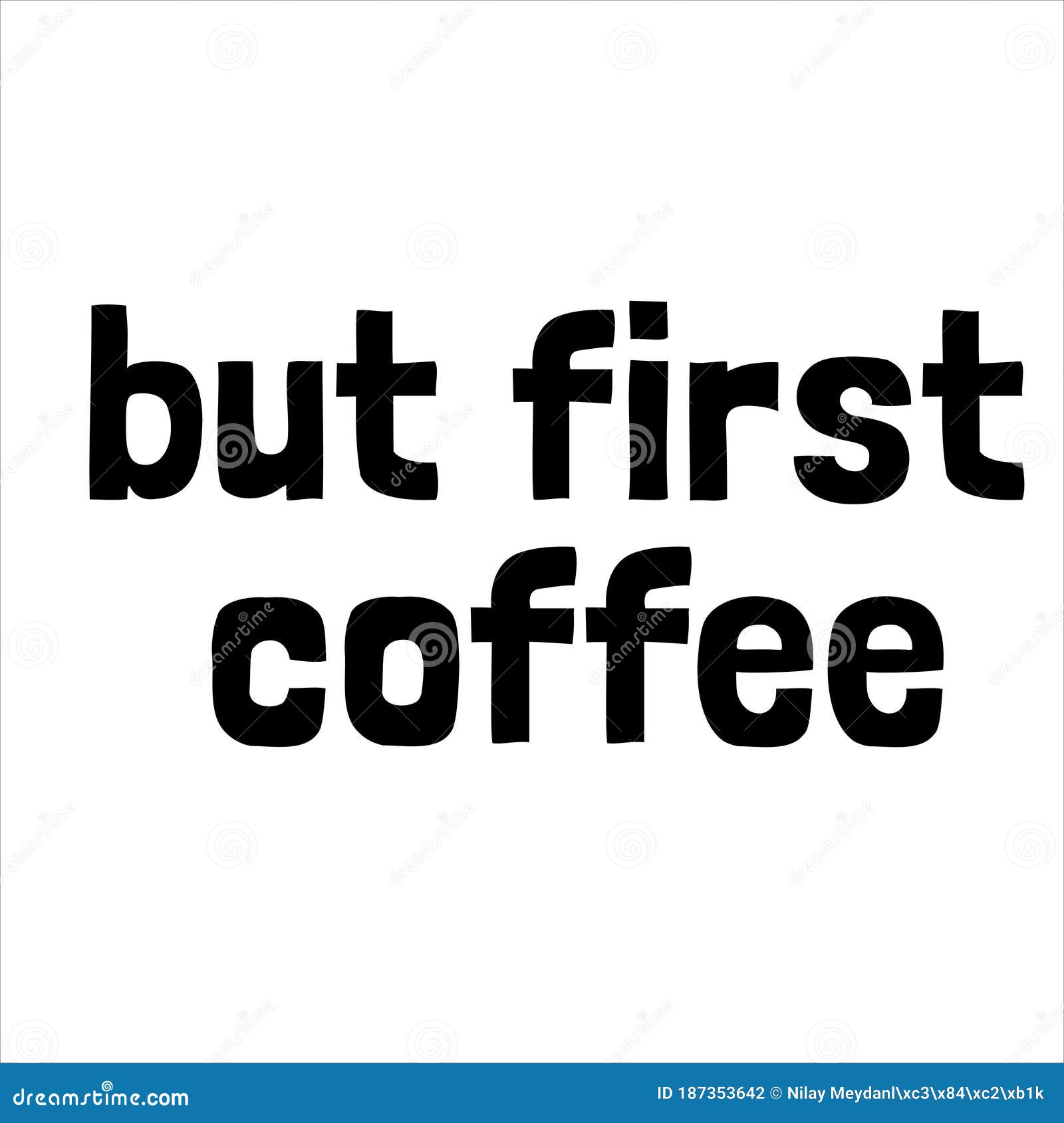 But First Coffee Quote Simple Positive Message Stock Illustration ...