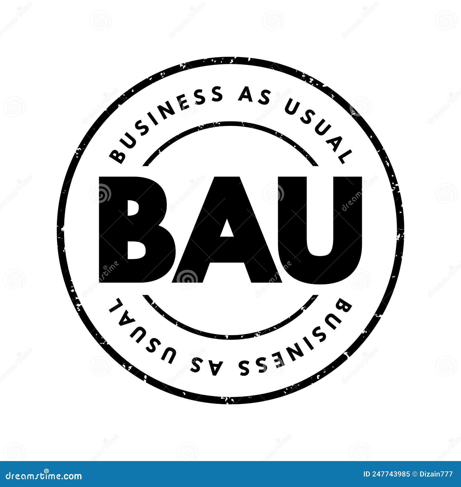 BAU Business As Usual - Normal Execution of Standard Functional ...