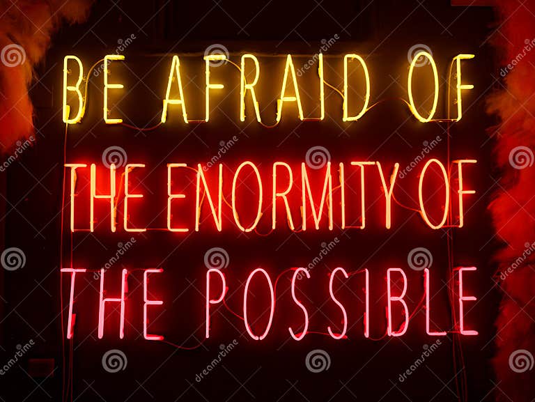 Be Afraid of the Enormity of the Possible Neon Text Written Colored ...