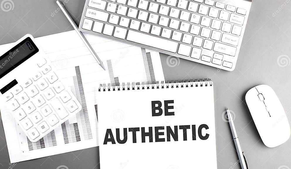 BE AUTHENTIC Text Written on Notebook on Grey Background with Chart and ...