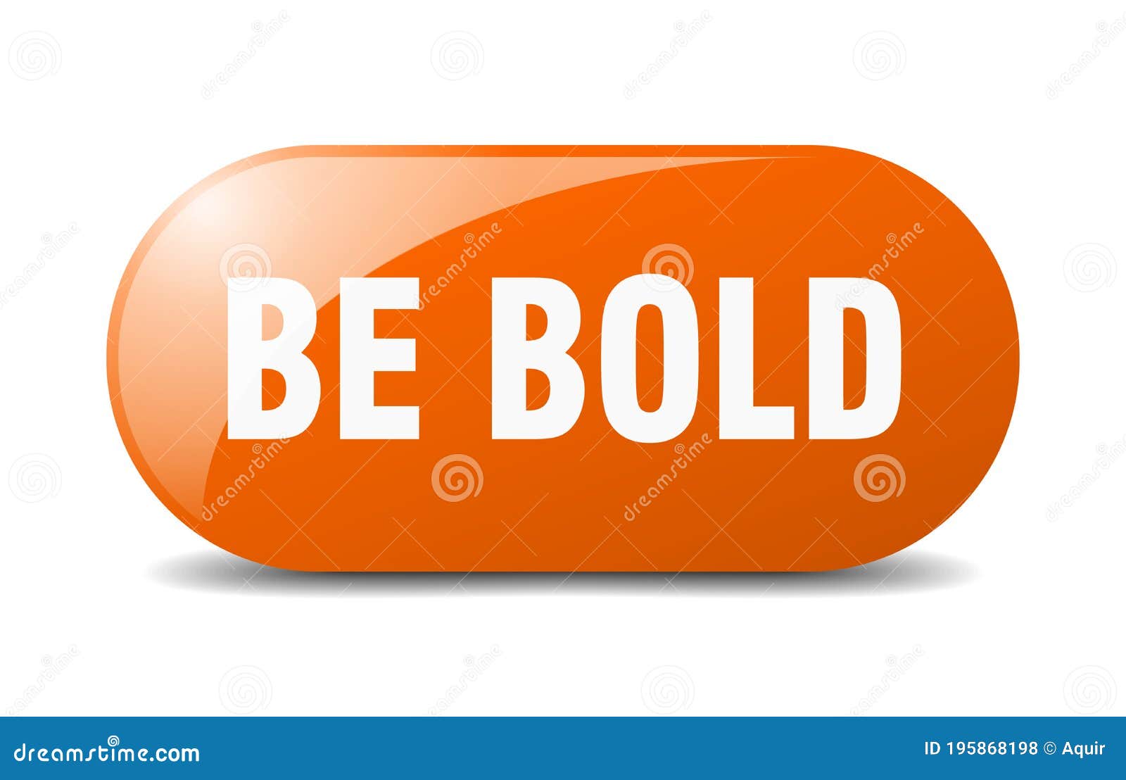 Be Bold Button. Sticker. Banner. Rounded Glass Sign Stock Vector ...